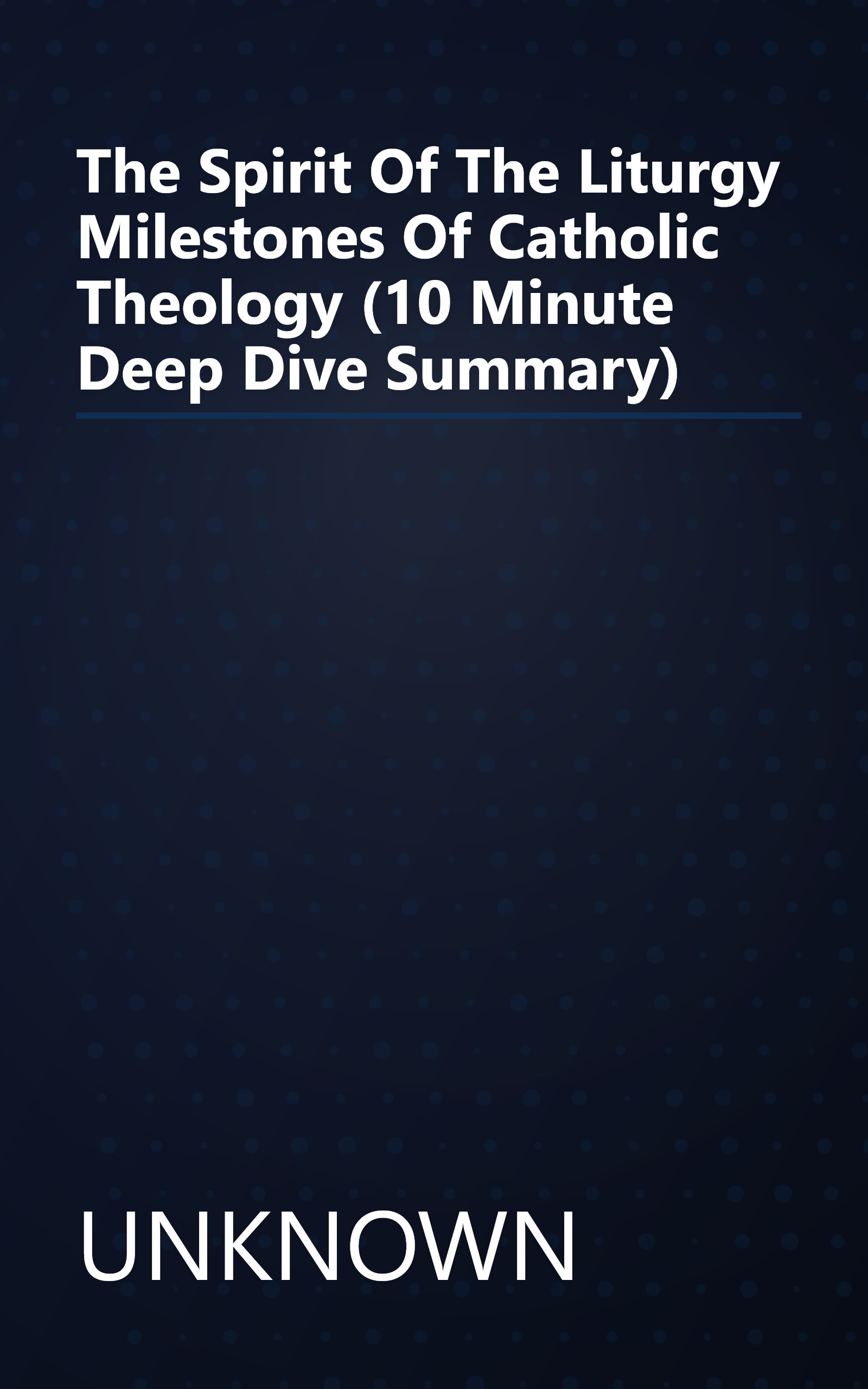 The Spirit Of The Liturgy  Milestones Of Catholic Theology  (10 Minute   Deep Dive Summary) book cover