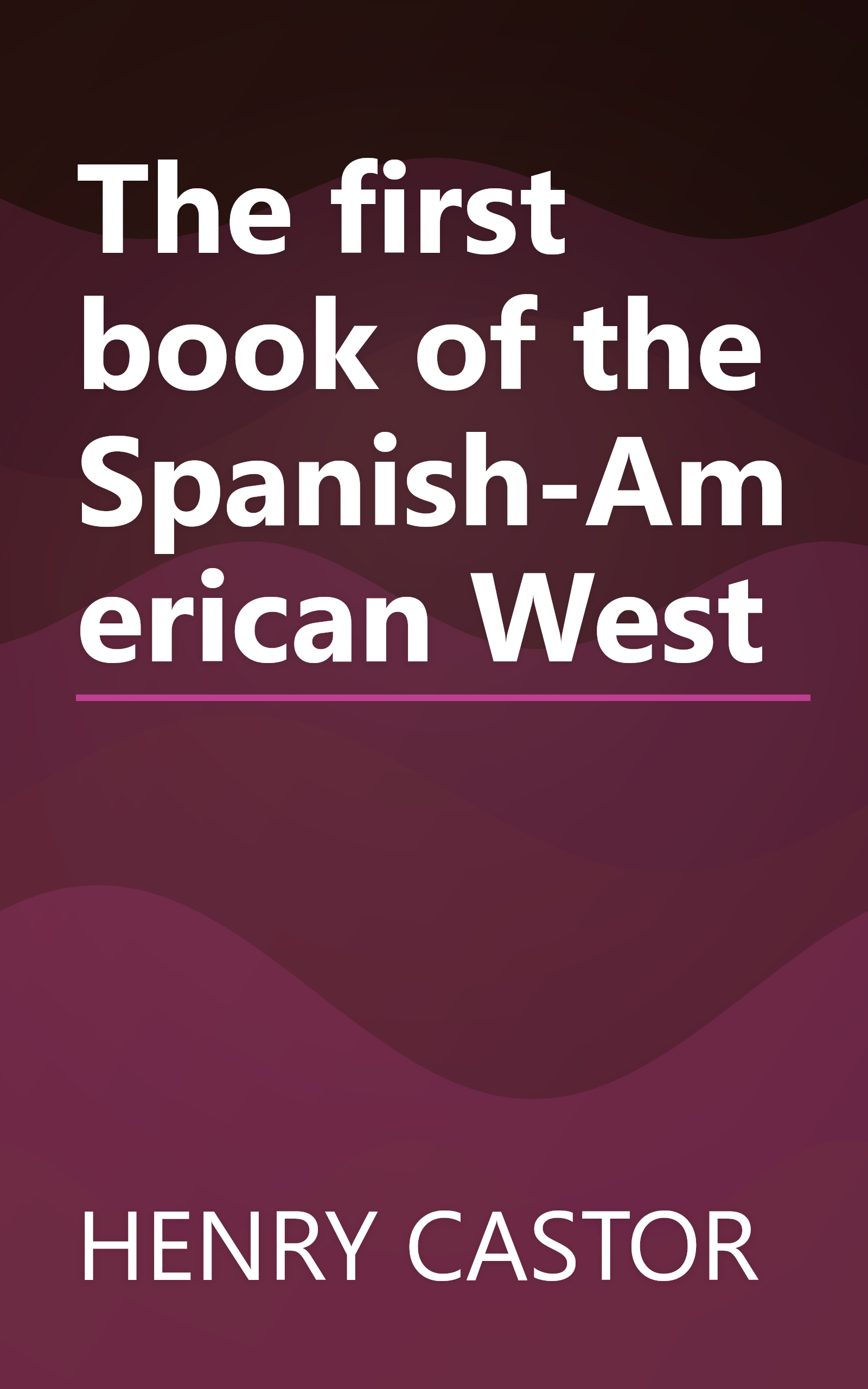 The first book of the Spanish-American West book cover