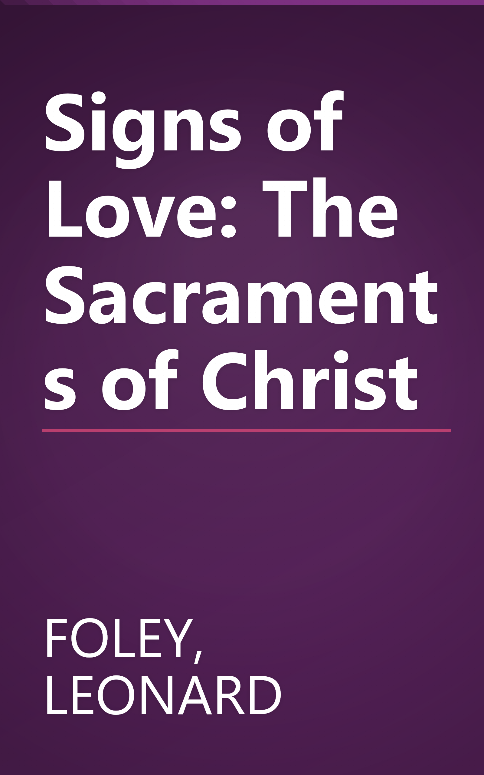 Signs of Love: The Sacraments of Christ book cover