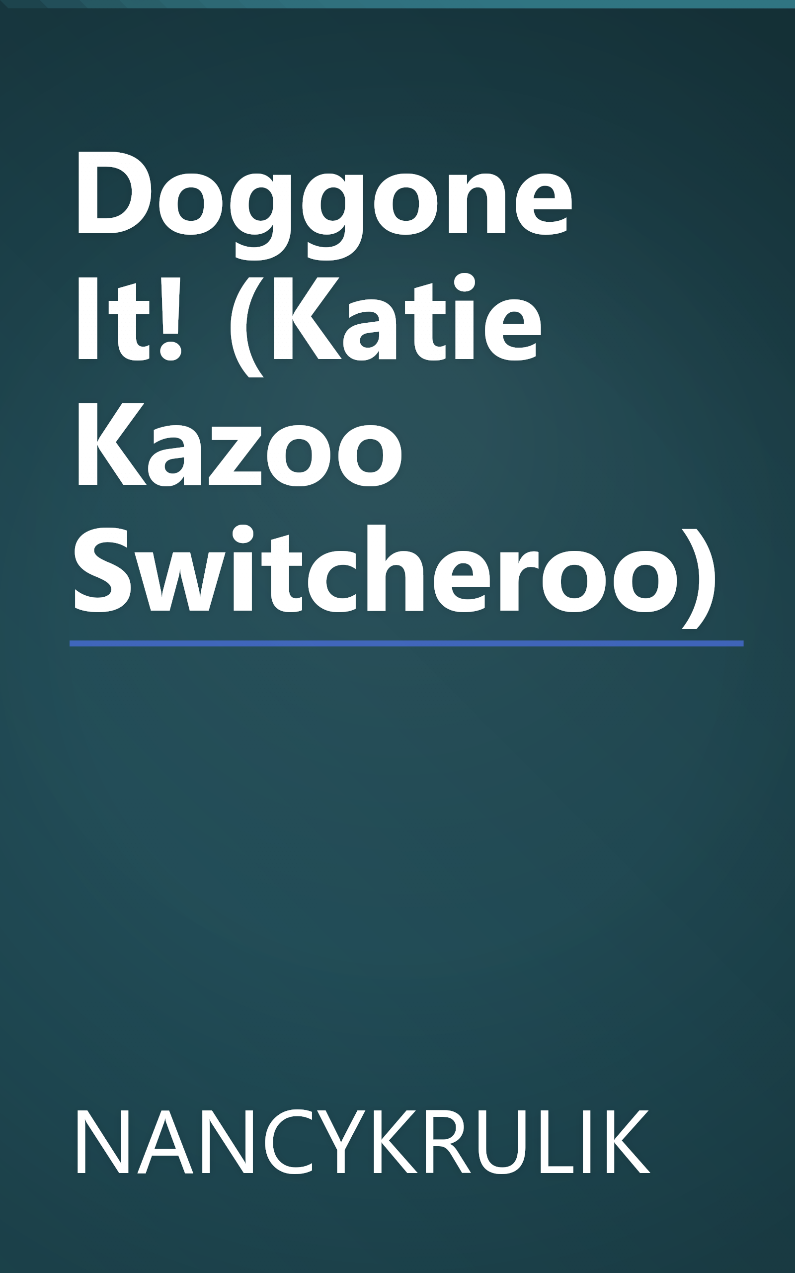 Doggone It! (Katie Kazoo Switcheroo) book cover