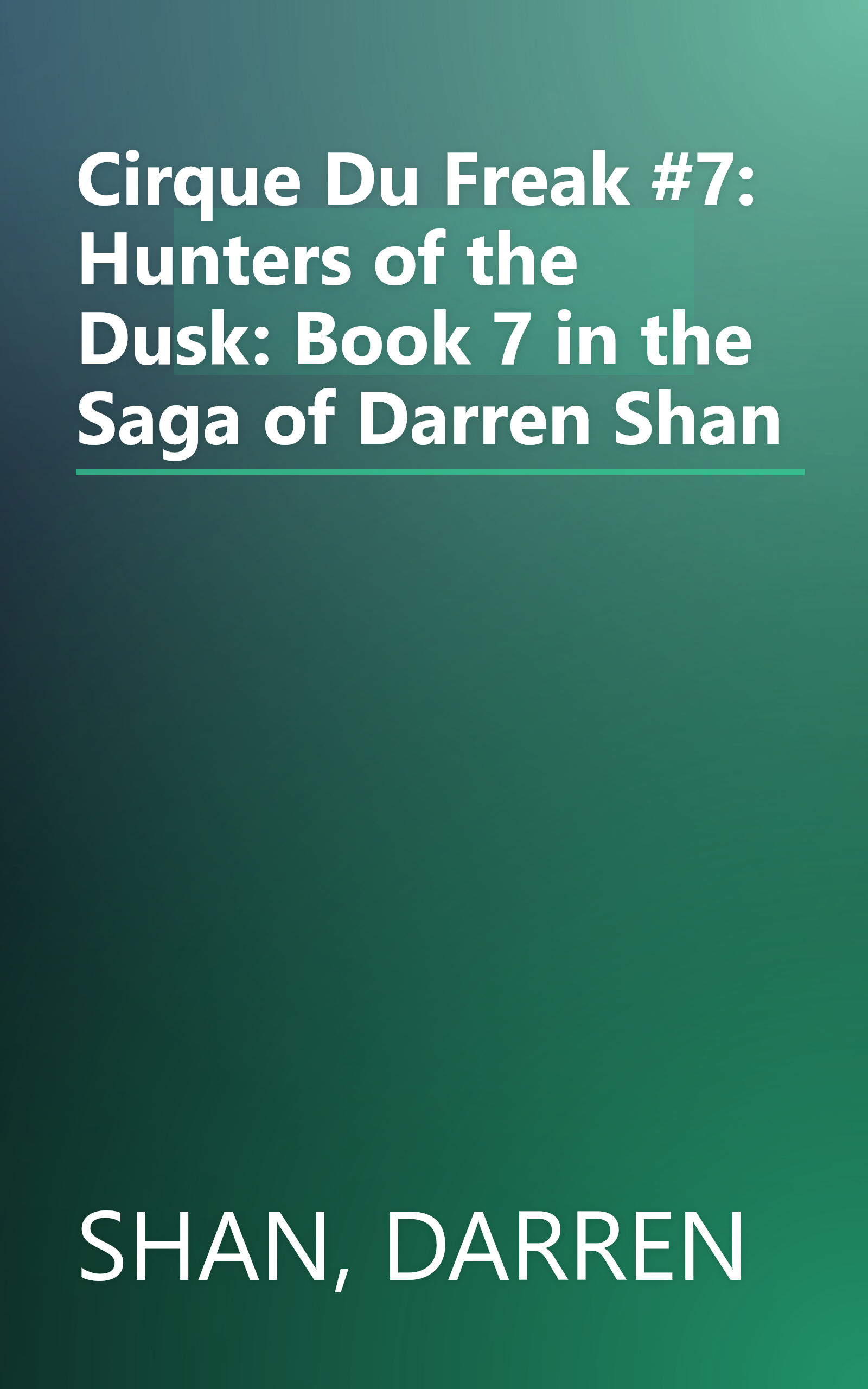 Cirque Du Freak #7: Hunters of the Dusk: Book 7 in the Saga of Darren Shan book cover