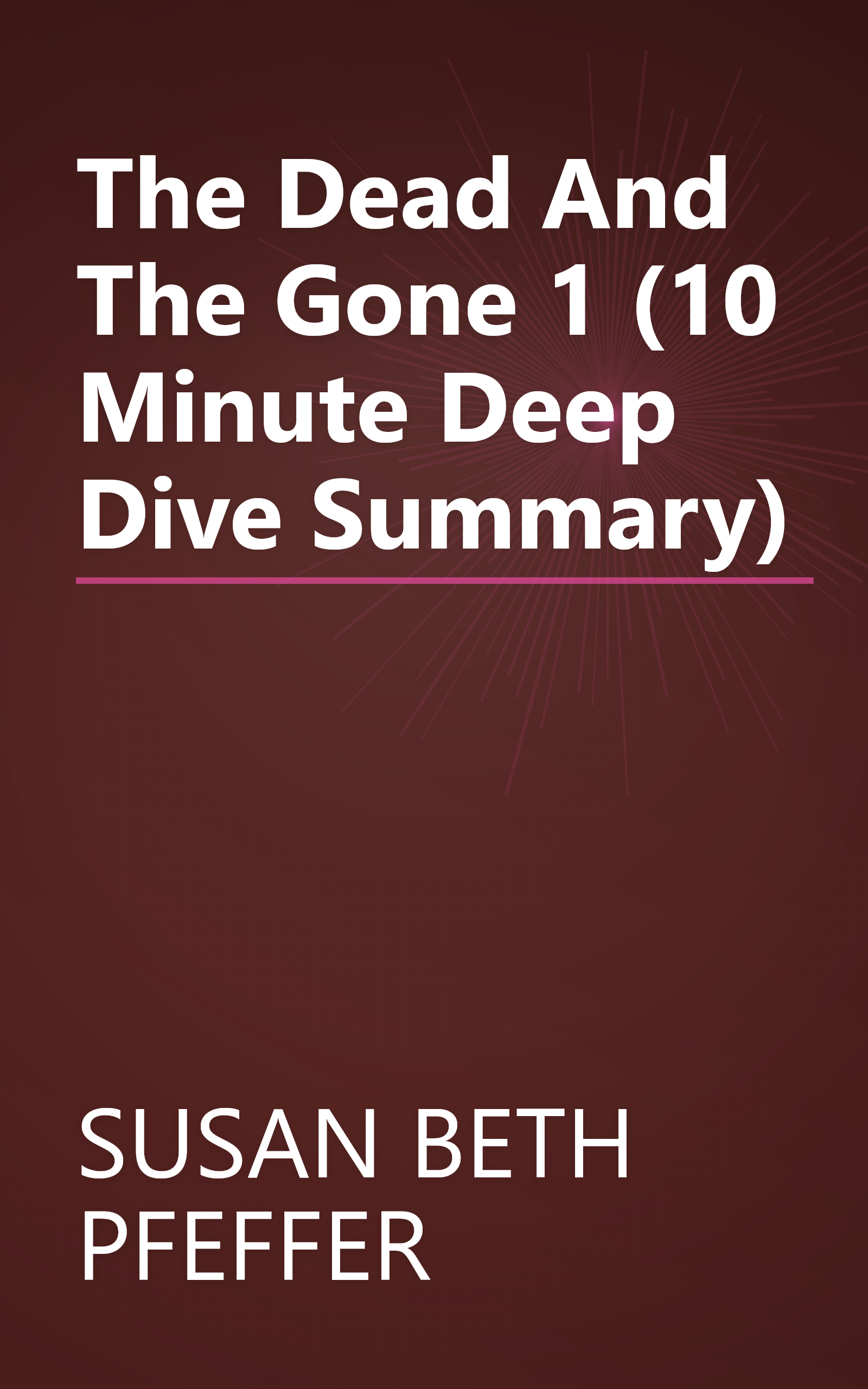 The Dead And The Gone 1 (10 Minute   Deep Dive Summary) book cover