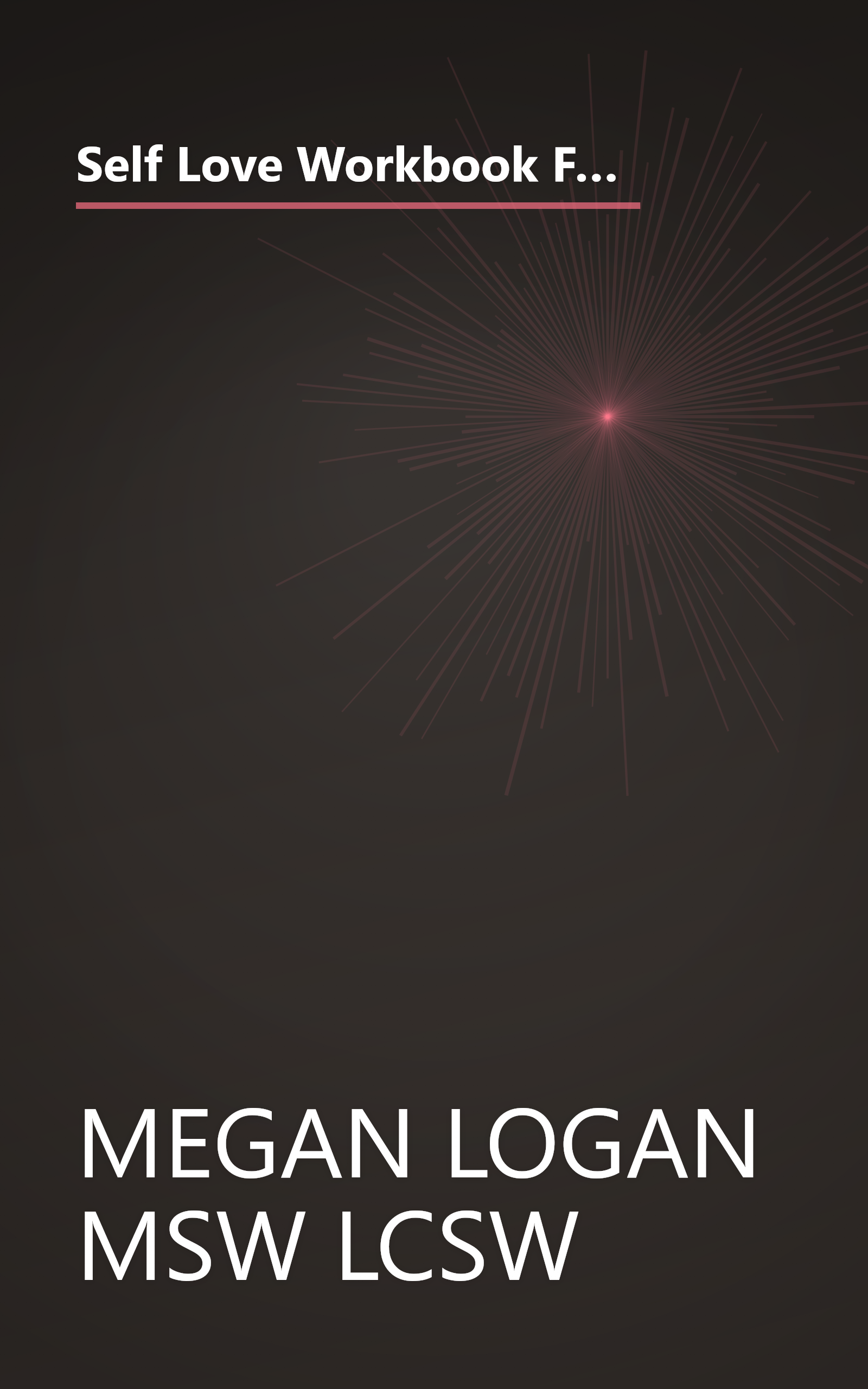 Self Love Workbook For Women  Release Self Doubt  Build Self Compassion  And Embrace Who You Are  Se (10 Minute   Deep Dive Summary) book cover