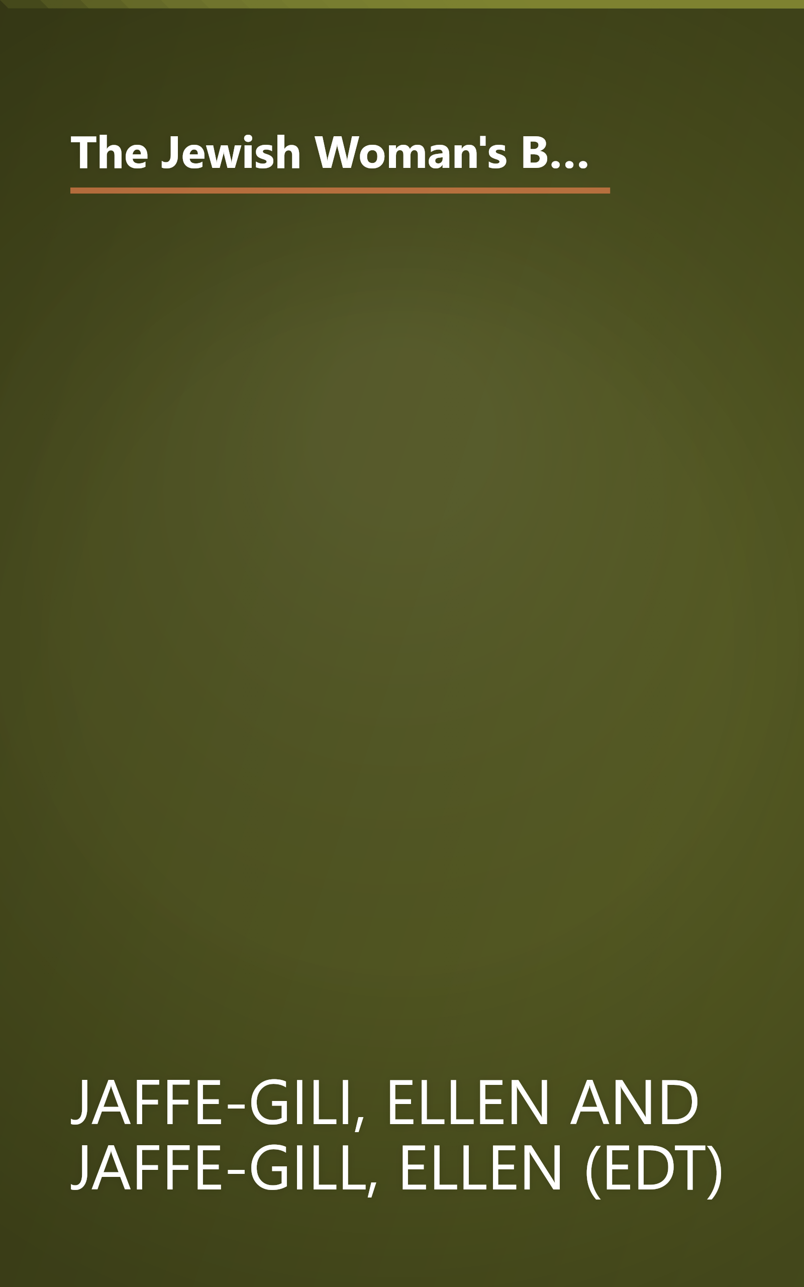 The Jewish Woman's Book Of Wisdom: Thoughts from Prominent Jewish Women on Spirituality, Identity, Sisterhood,Family, and Faith book cover