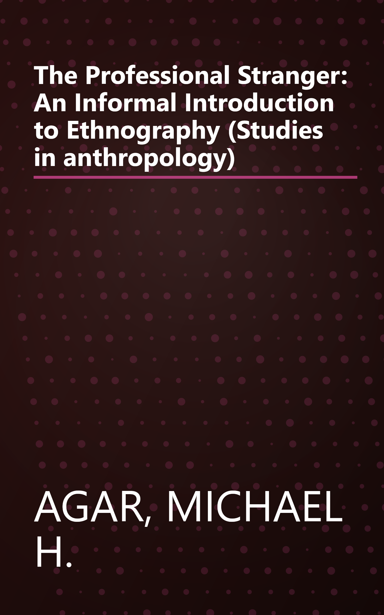 The Professional Stranger: An Informal Introduction to Ethnography (Studies in anthropology) book cover