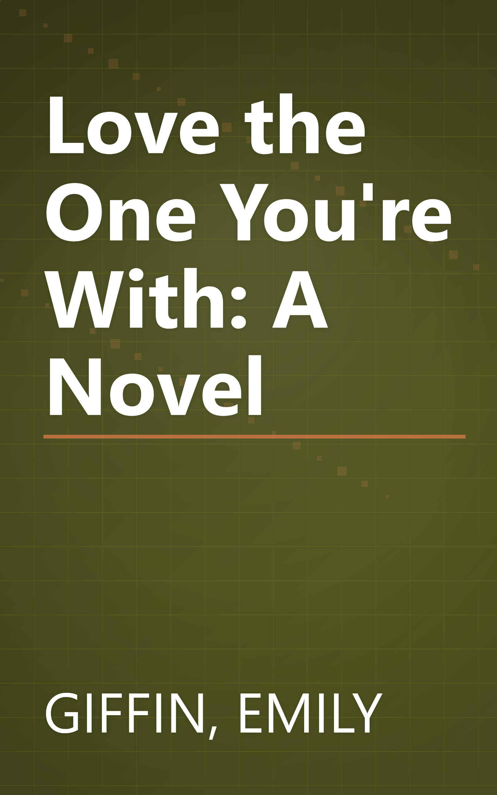 Love the One You're With: A Novel book cover