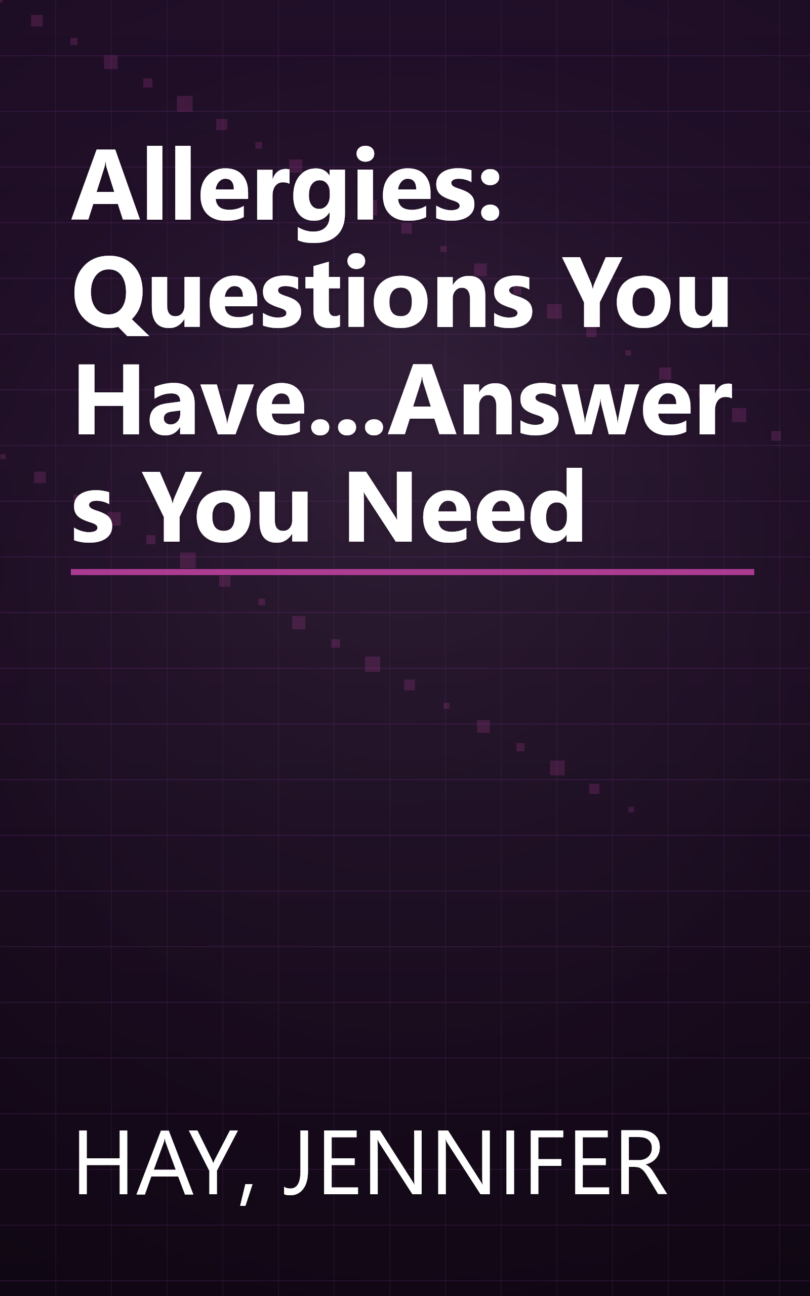 Allergies: Questions You Have...Answers You Need book cover