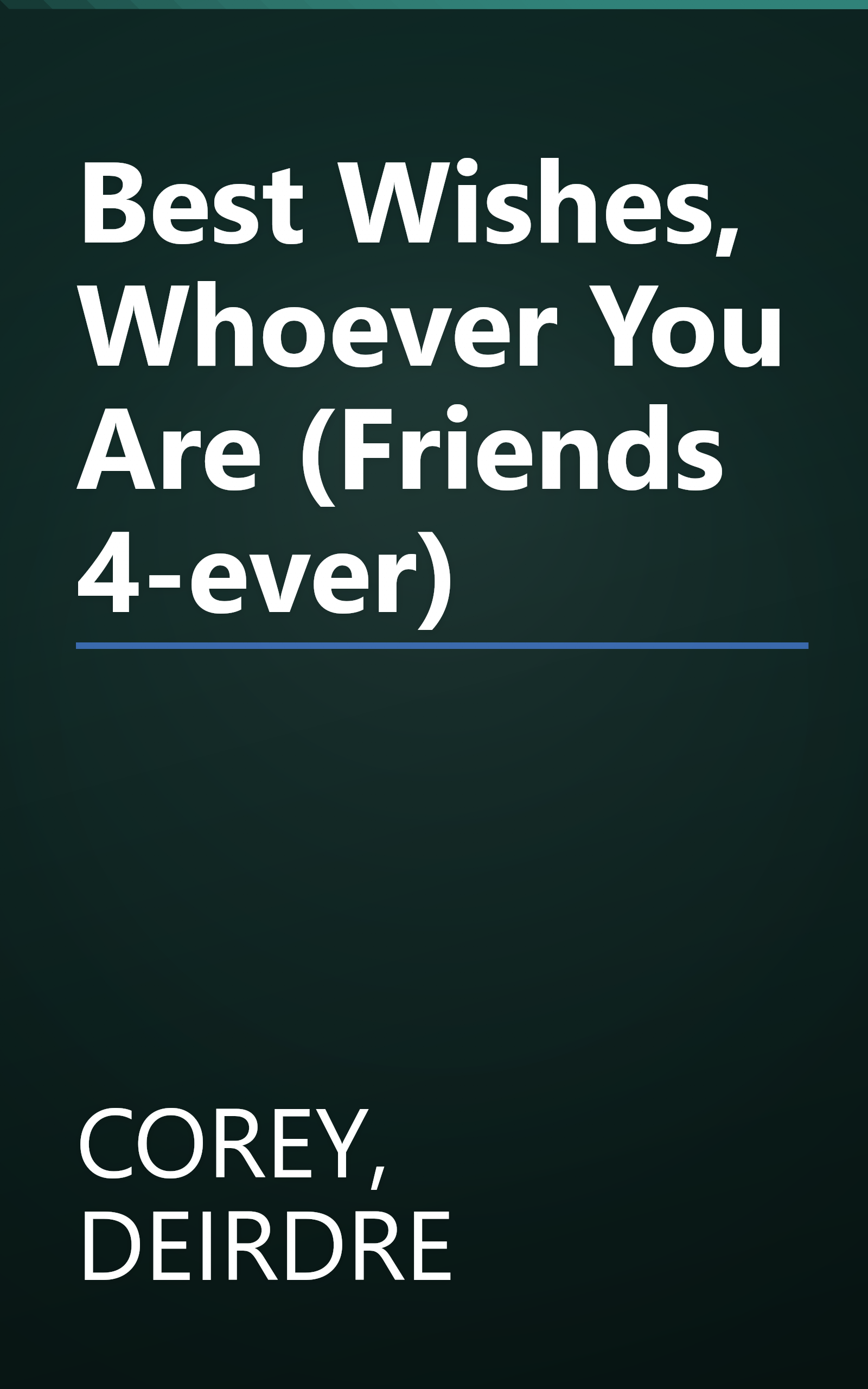 Best Wishes, Whoever You Are (Friends 4-ever) book cover
