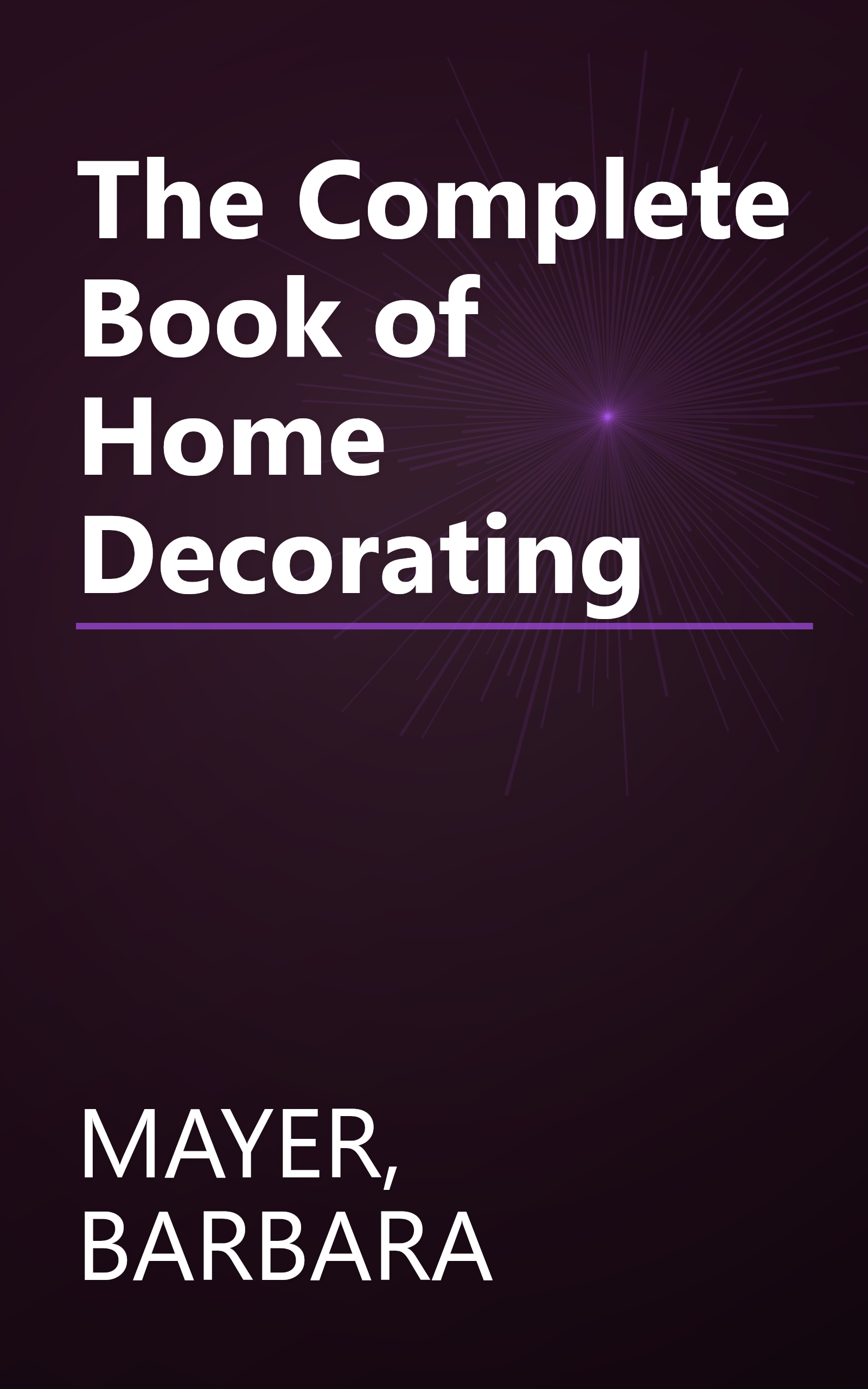 The Complete Book of Home Decorating book cover