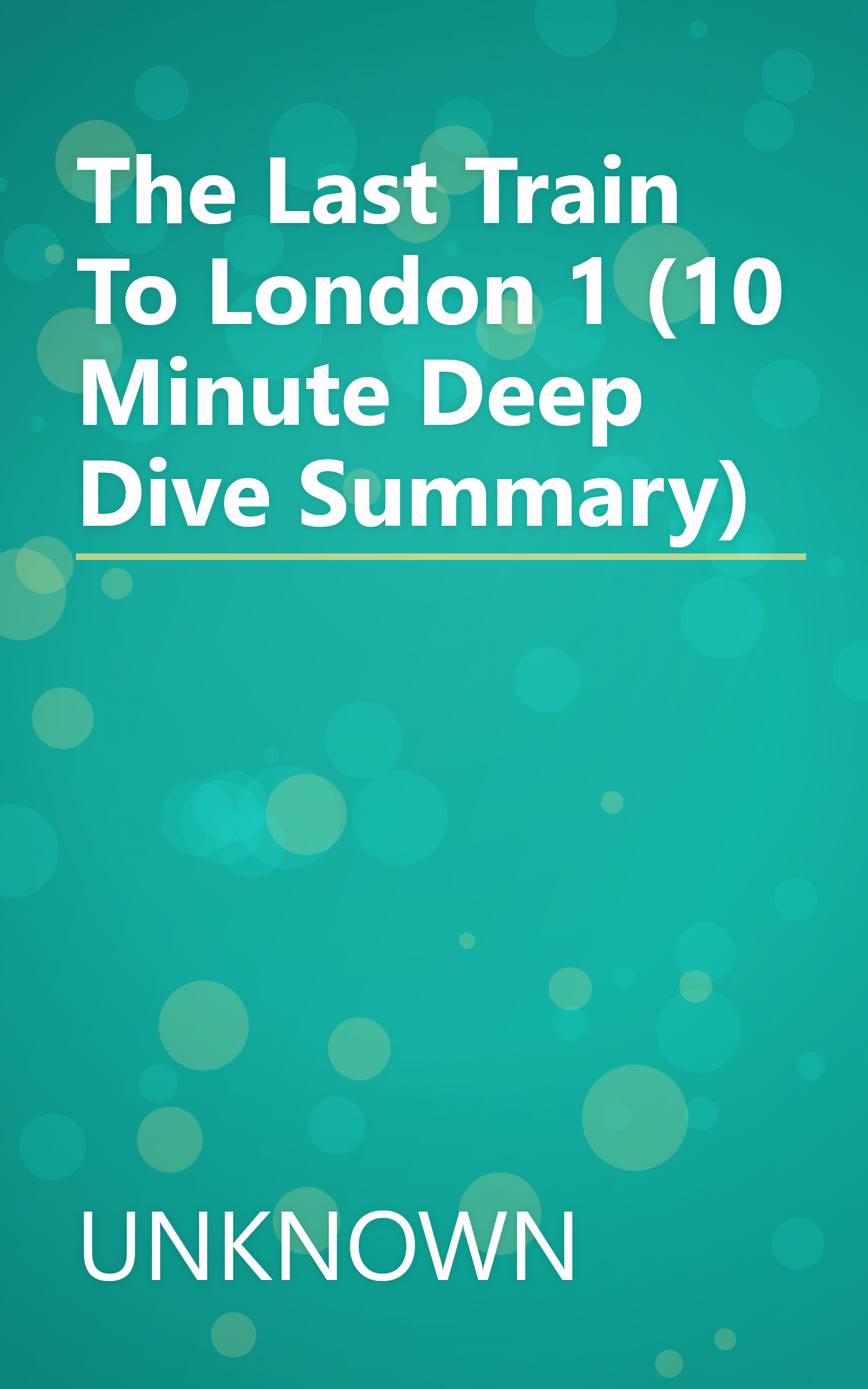 The Last Train To London 1 (10 Minute   Deep Dive Summary) book cover
