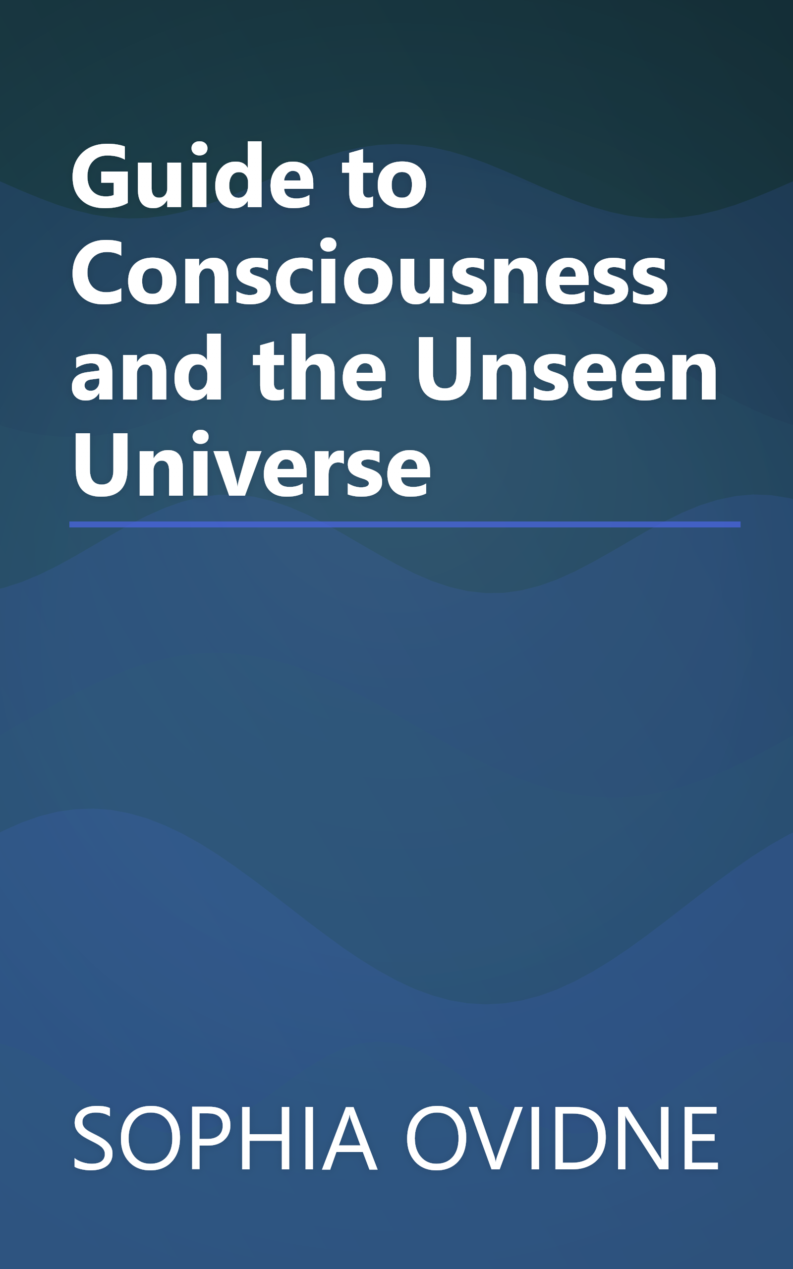 Guide to Consciousness and the Unseen Universe book cover