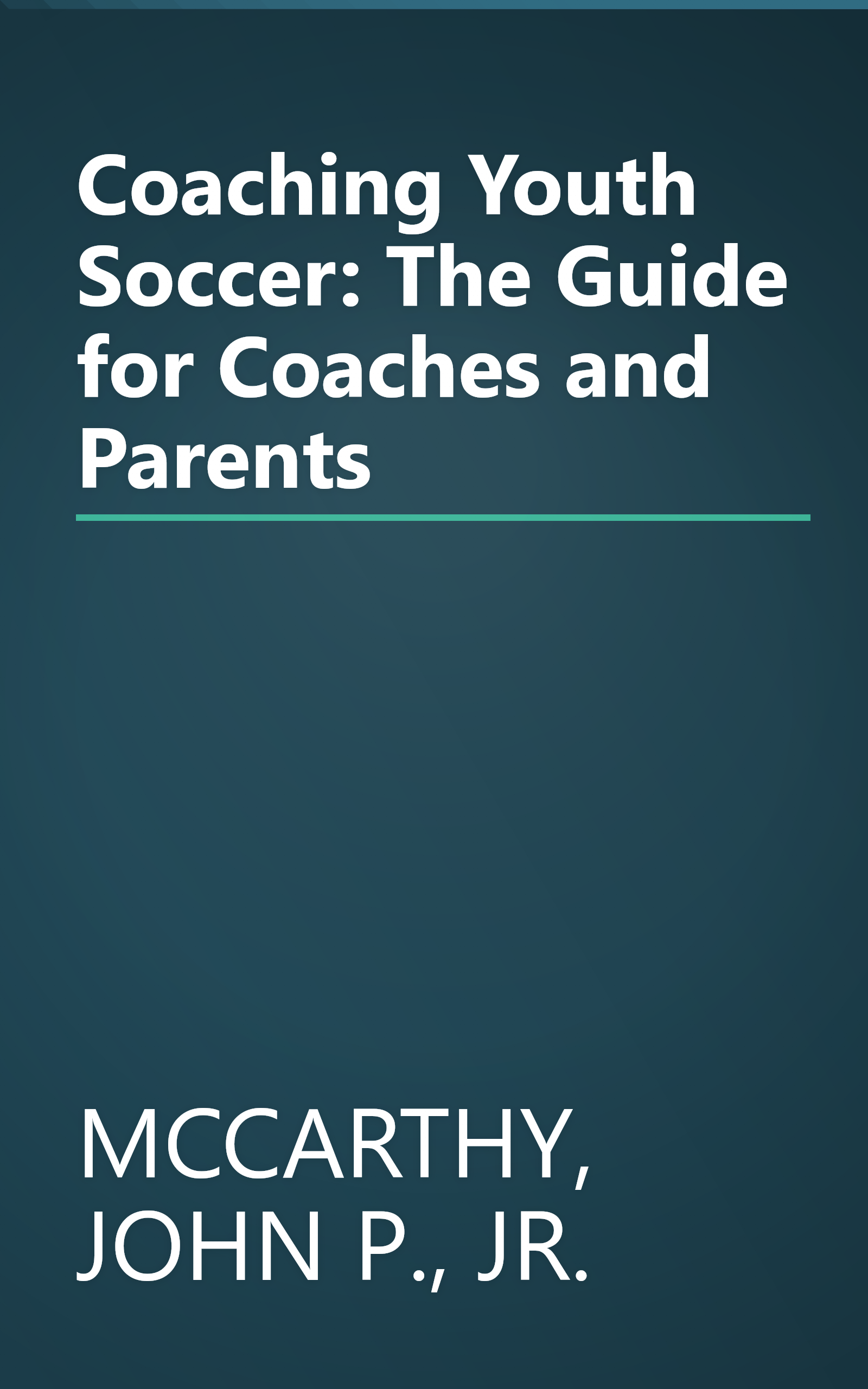 Coaching Youth Soccer: The Guide for Coaches and Parents book cover