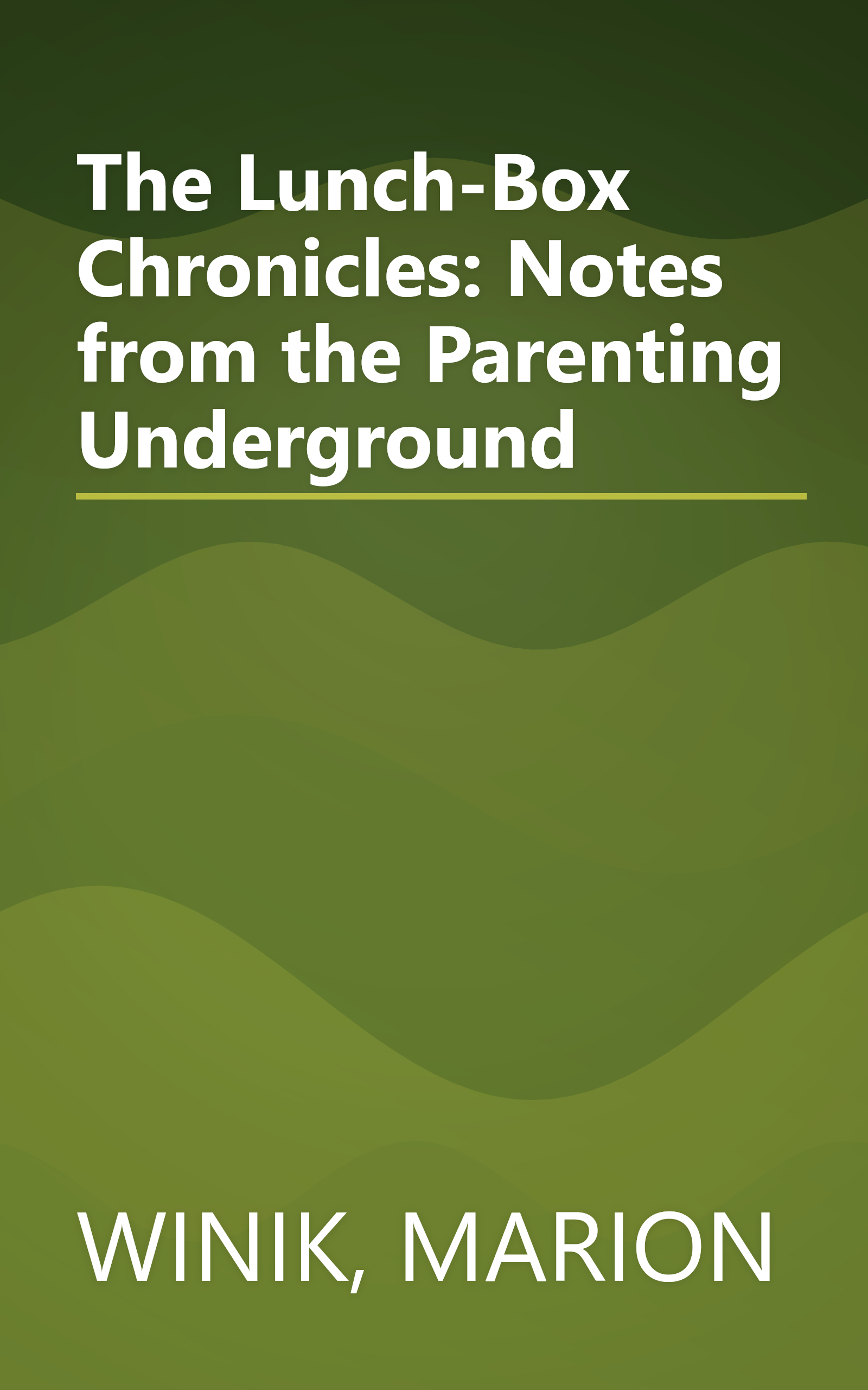 The Lunch-Box Chronicles: Notes from the Parenting Underground book cover
