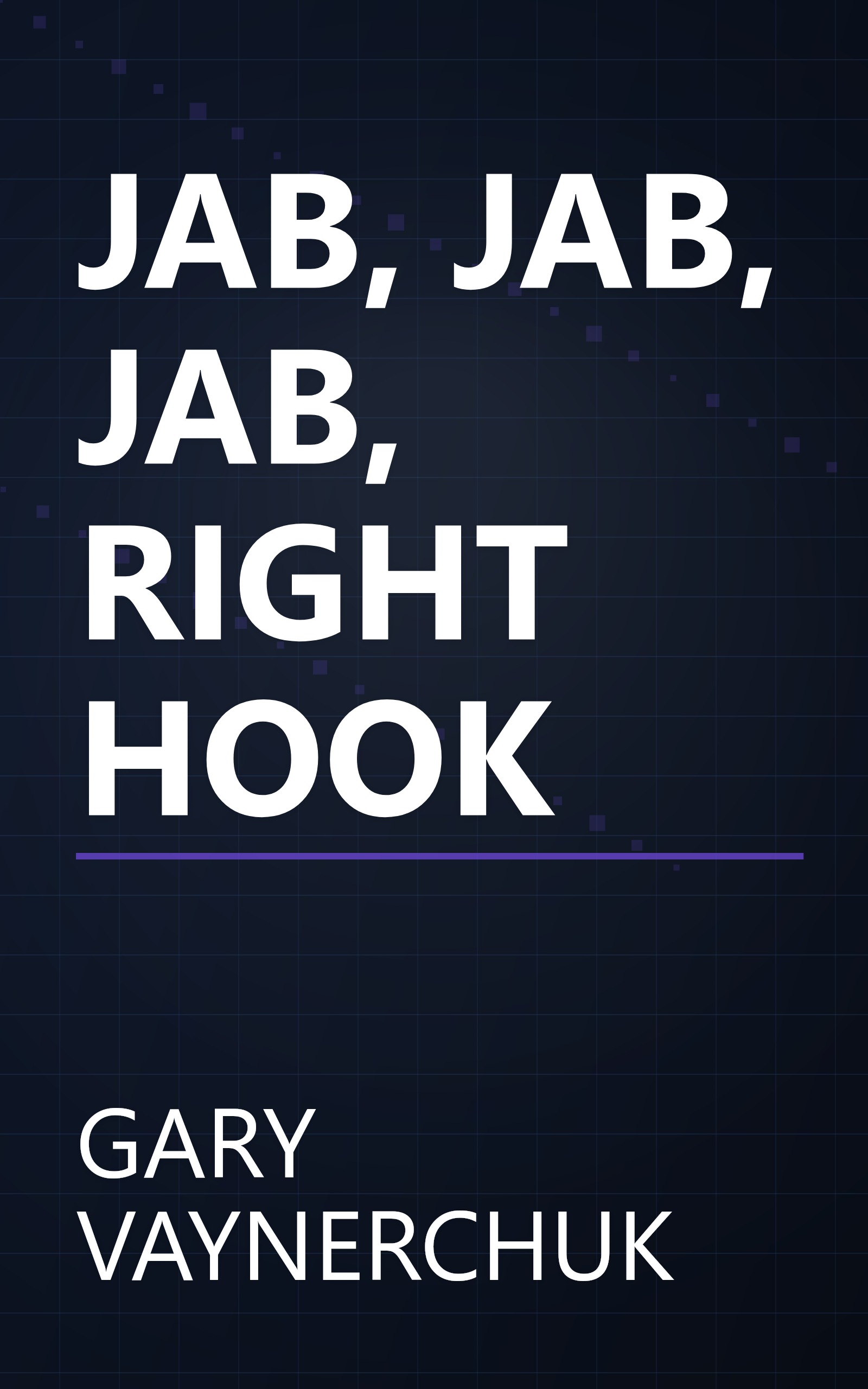 JAB, JAB, JAB, RIGHT HOOK book cover