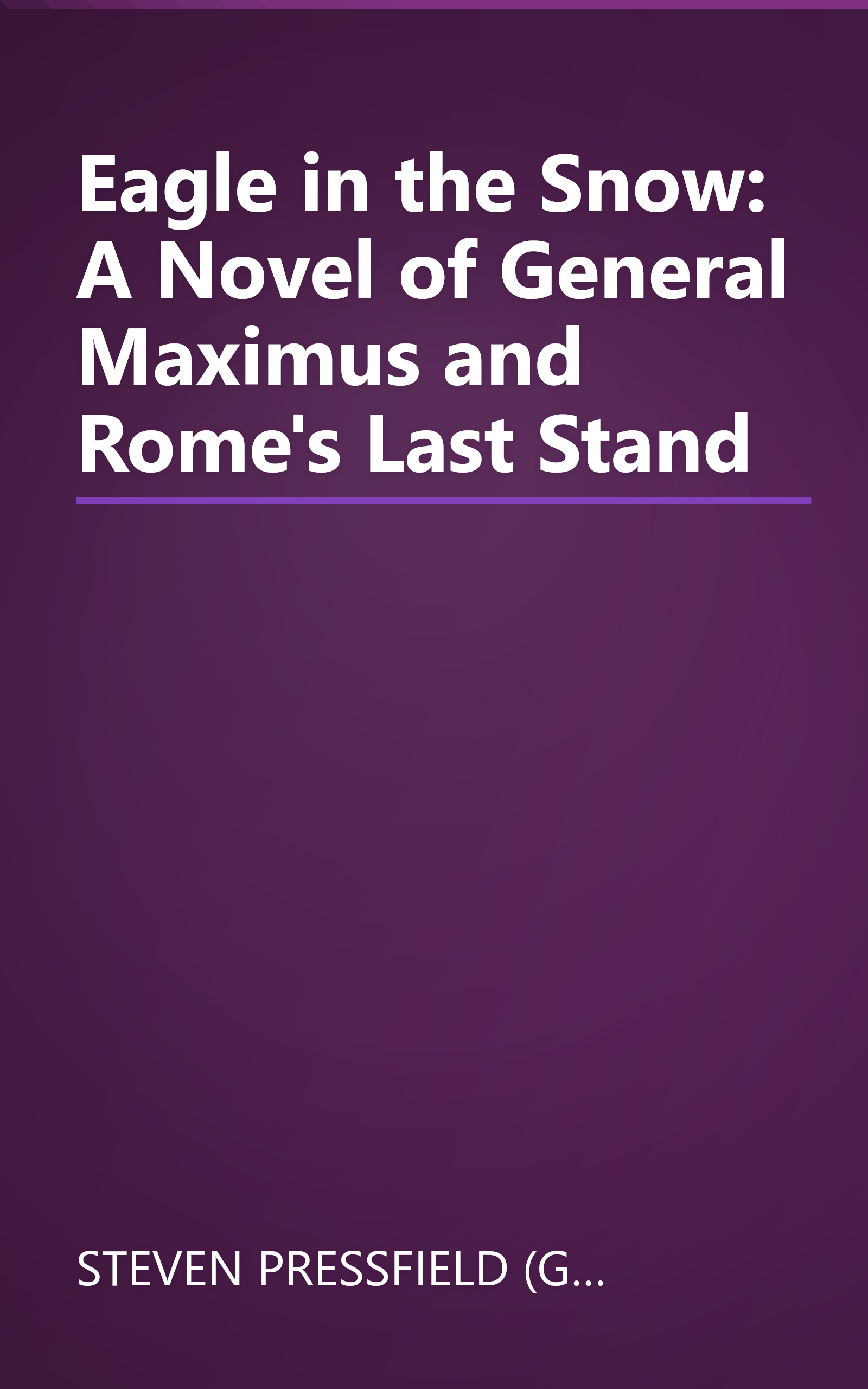 Eagle in the Snow: A Novel of General Maximus and Rome's Last Stand book cover