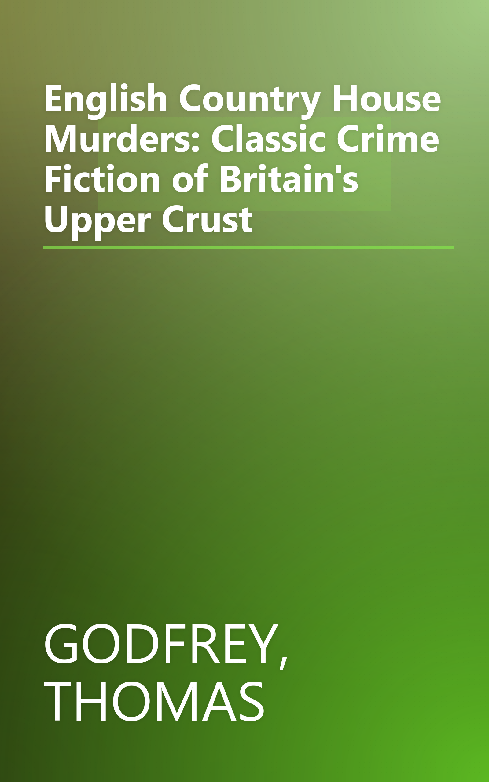 English Country House Murders: Classic Crime Fiction of Britain's Upper Crust book cover