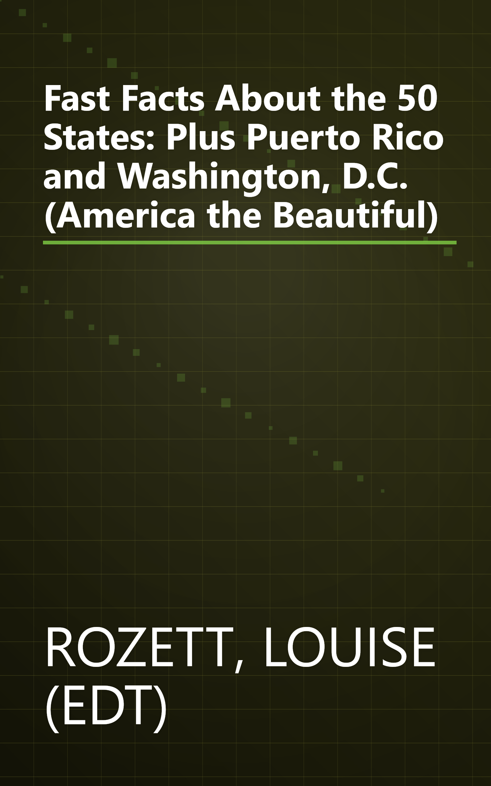 Fast Facts About the 50 States: Plus Puerto Rico and Washington, D.C. (America the Beautiful) book cover