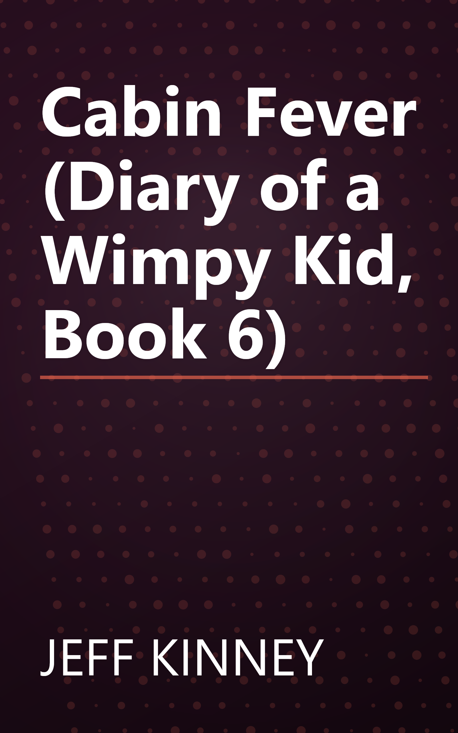 Cabin Fever (Diary of a Wimpy Kid, Book 6) book cover