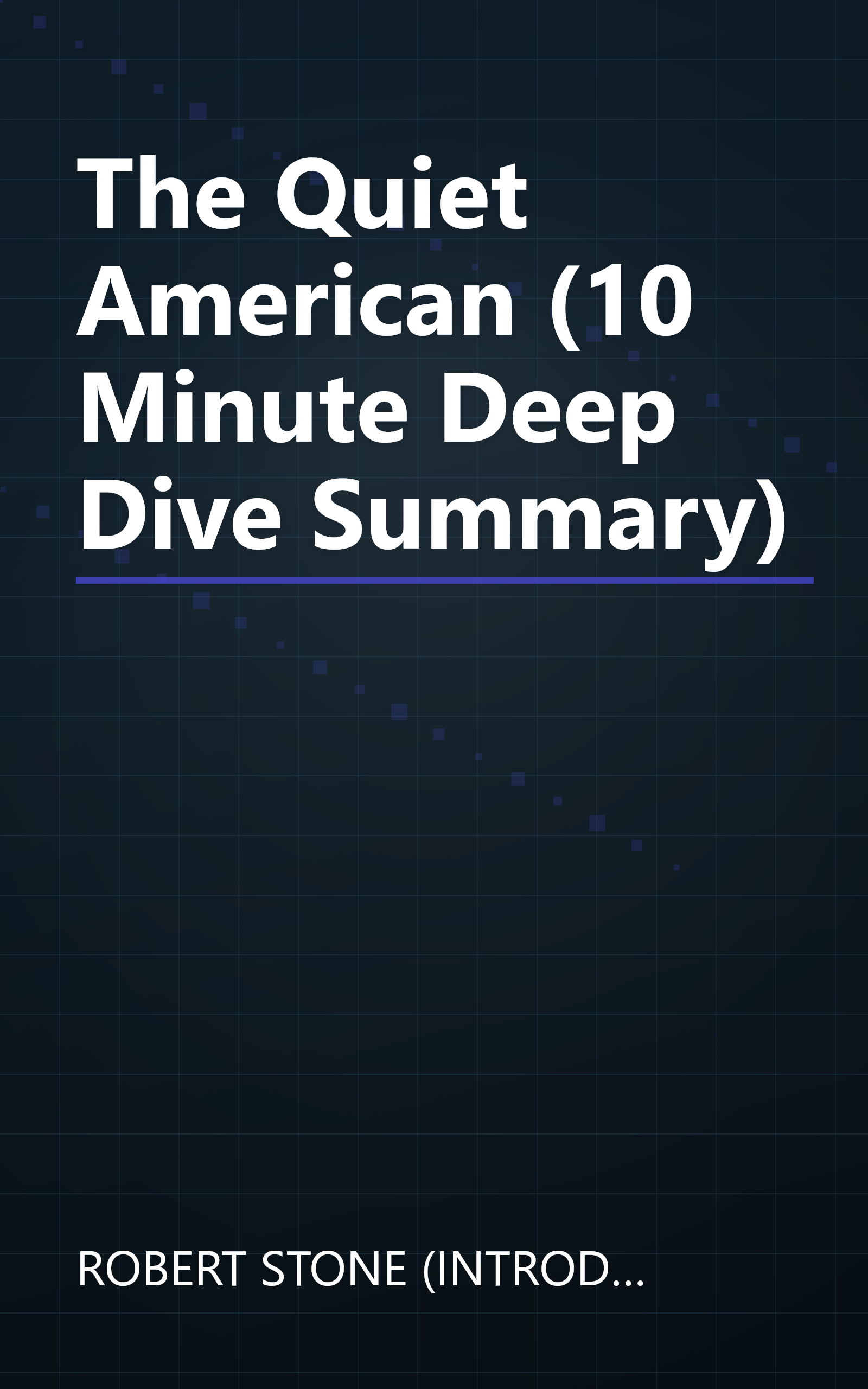 The Quiet American (10 Minute   Deep Dive Summary) book cover