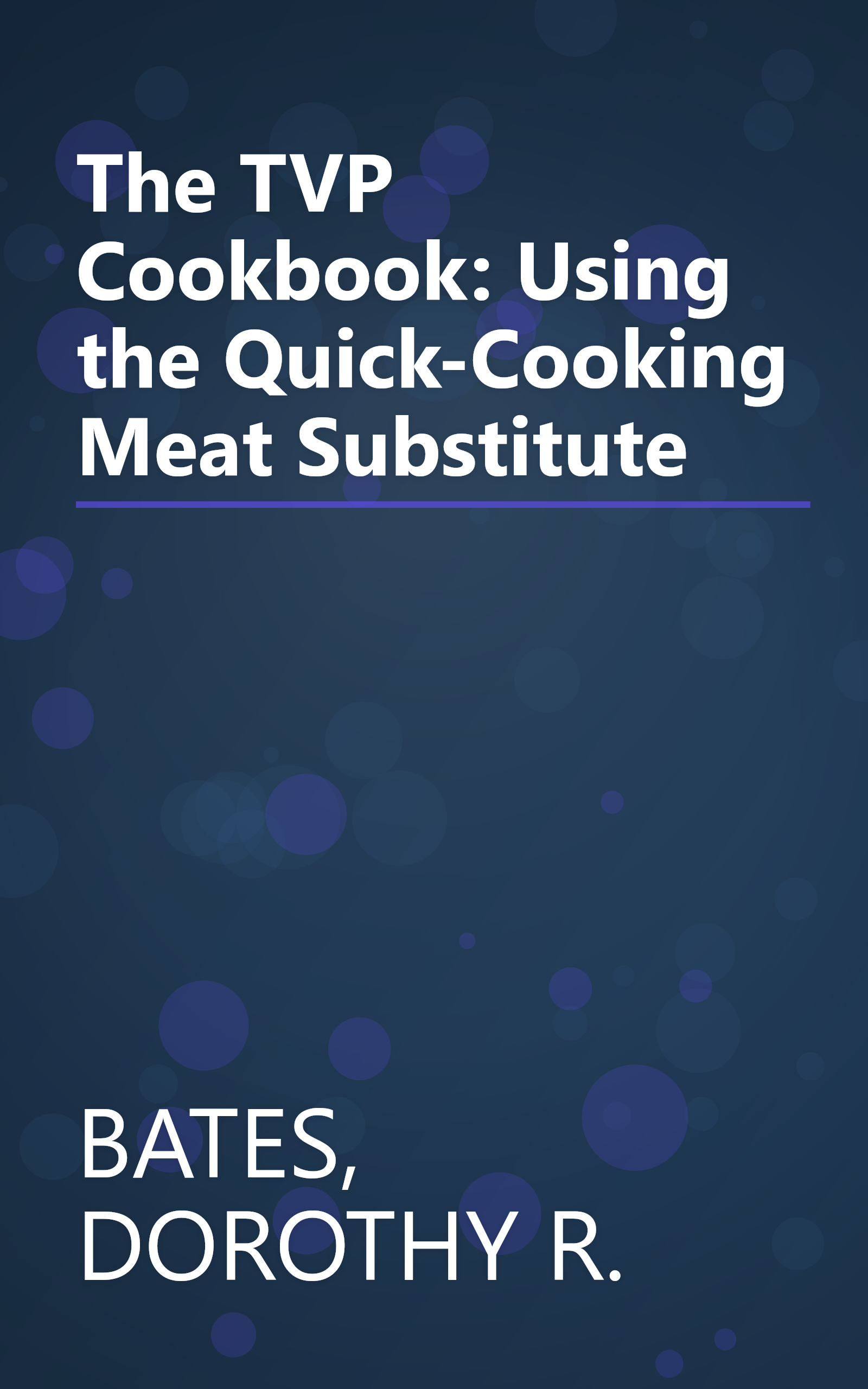 The TVP Cookbook: Using the Quick-Cooking Meat Substitute book cover