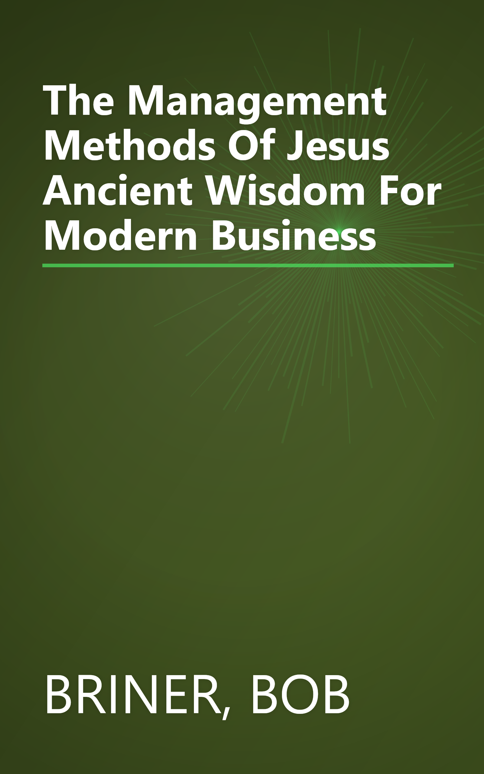 The Management Methods Of Jesus Ancient Wisdom For Modern Business book cover