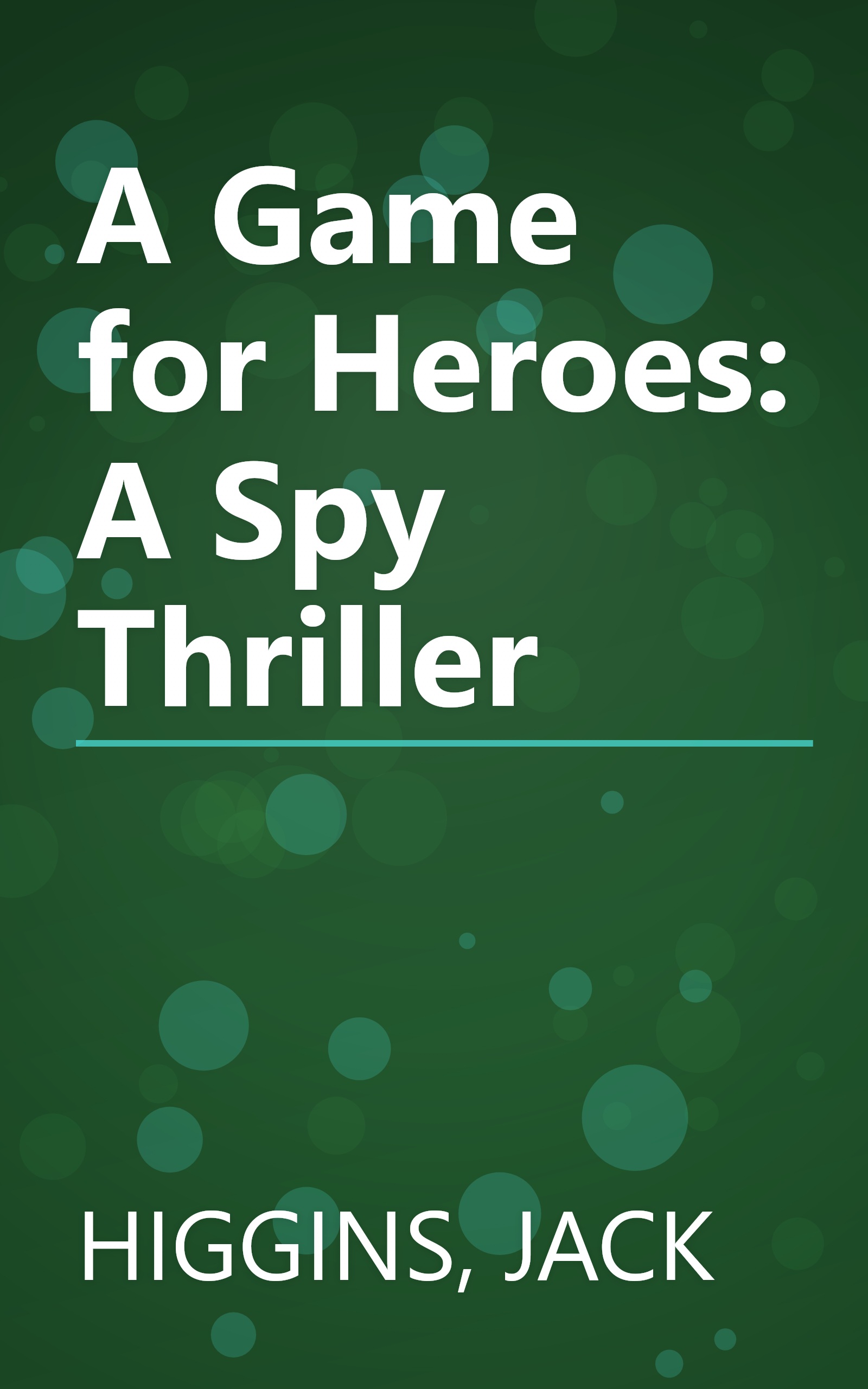 A Game for Heroes: A Spy Thriller book cover
