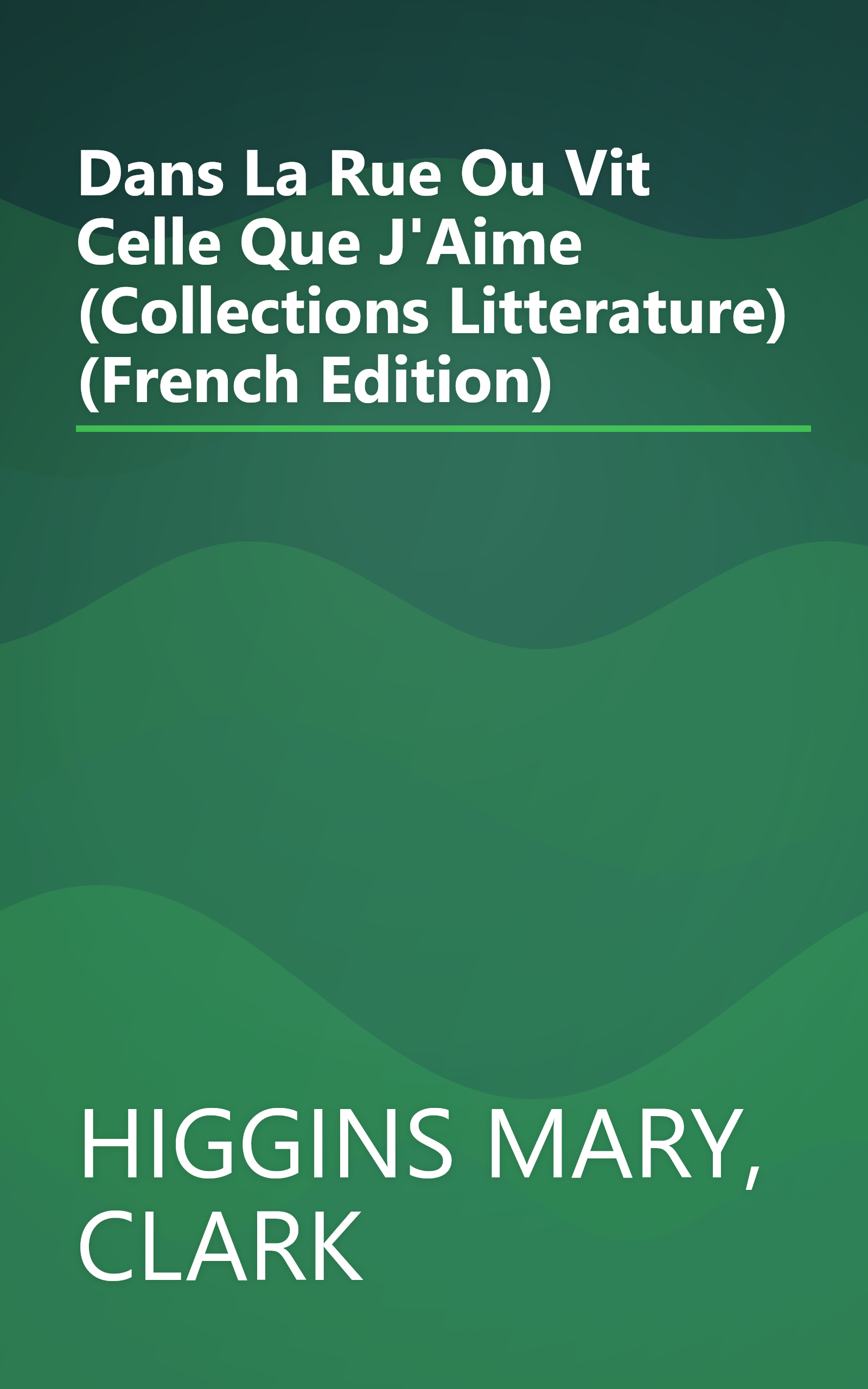 Dans La Rue Ou Vit Celle Que J'Aime (Collections Litterature) (French Edition) book cover