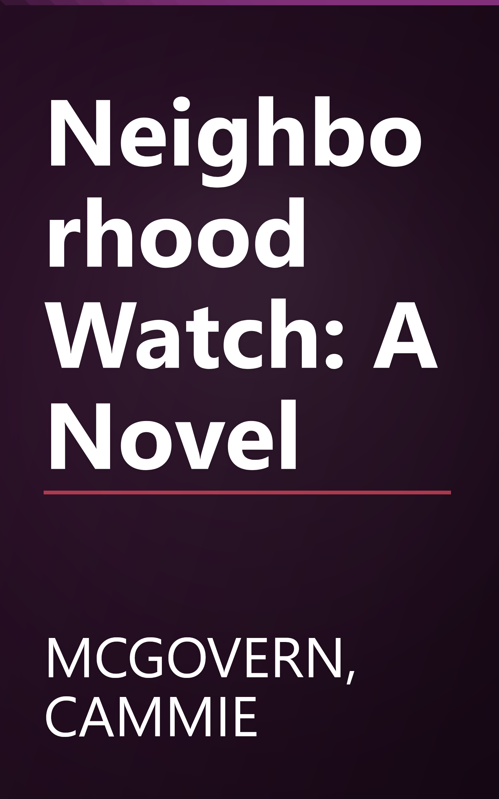Neighborhood Watch: A Novel book cover