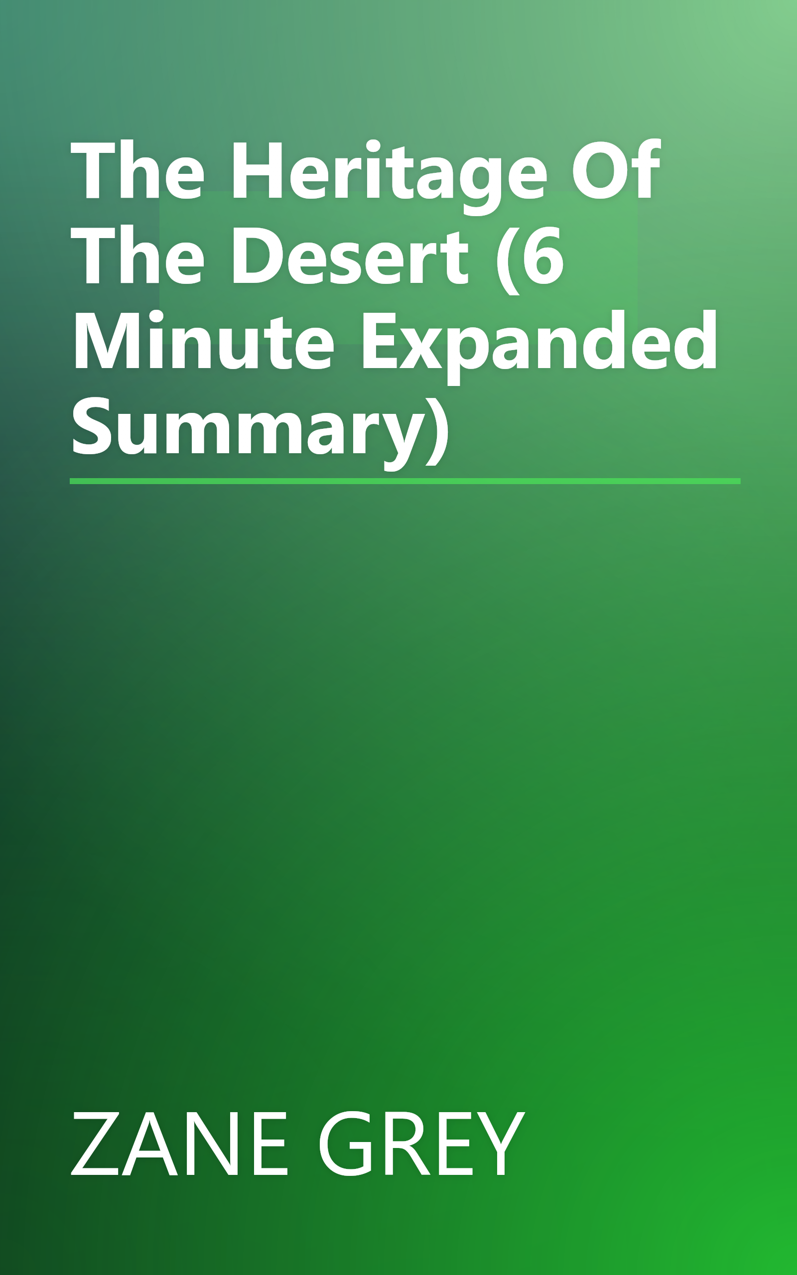 The Heritage Of The Desert (6 Minute   Expanded Summary) book cover