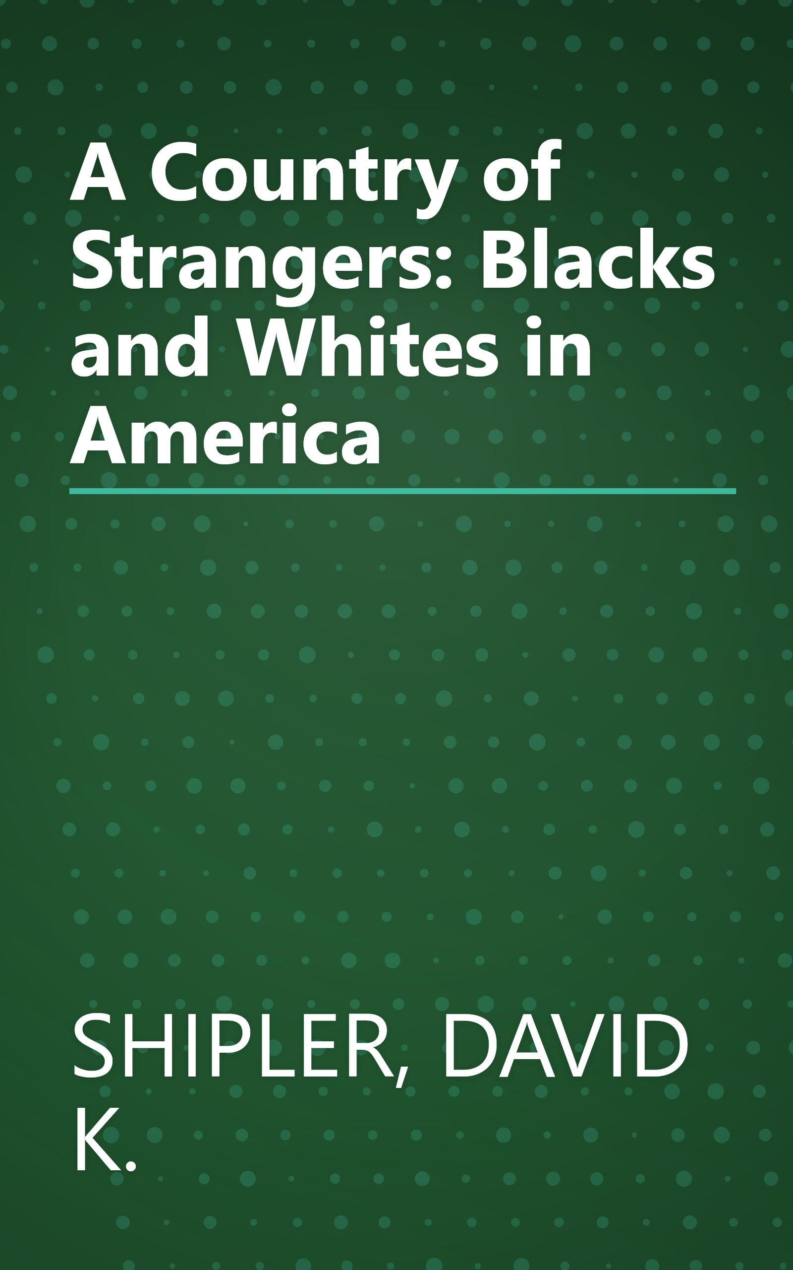 A Country of Strangers: Blacks and Whites in America book cover