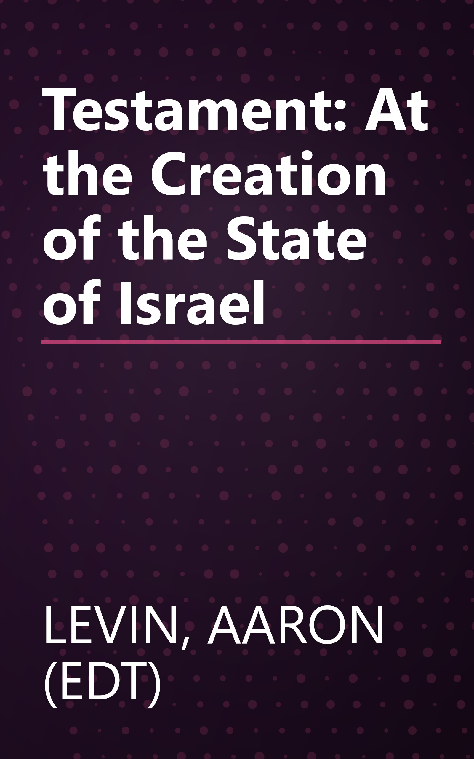 Testament: At the Creation of the State of Israel book cover