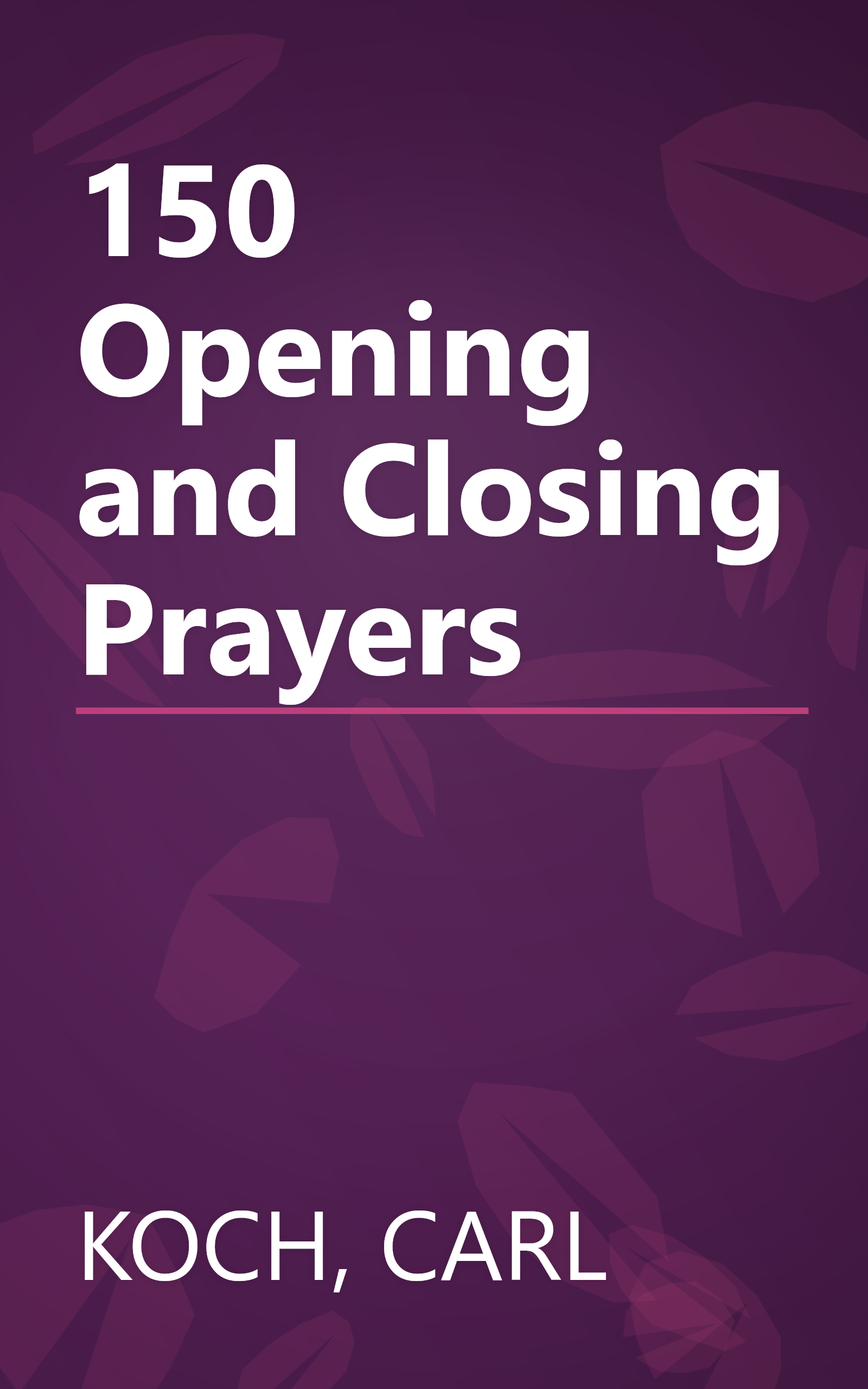 150 Opening and Closing Prayers book cover