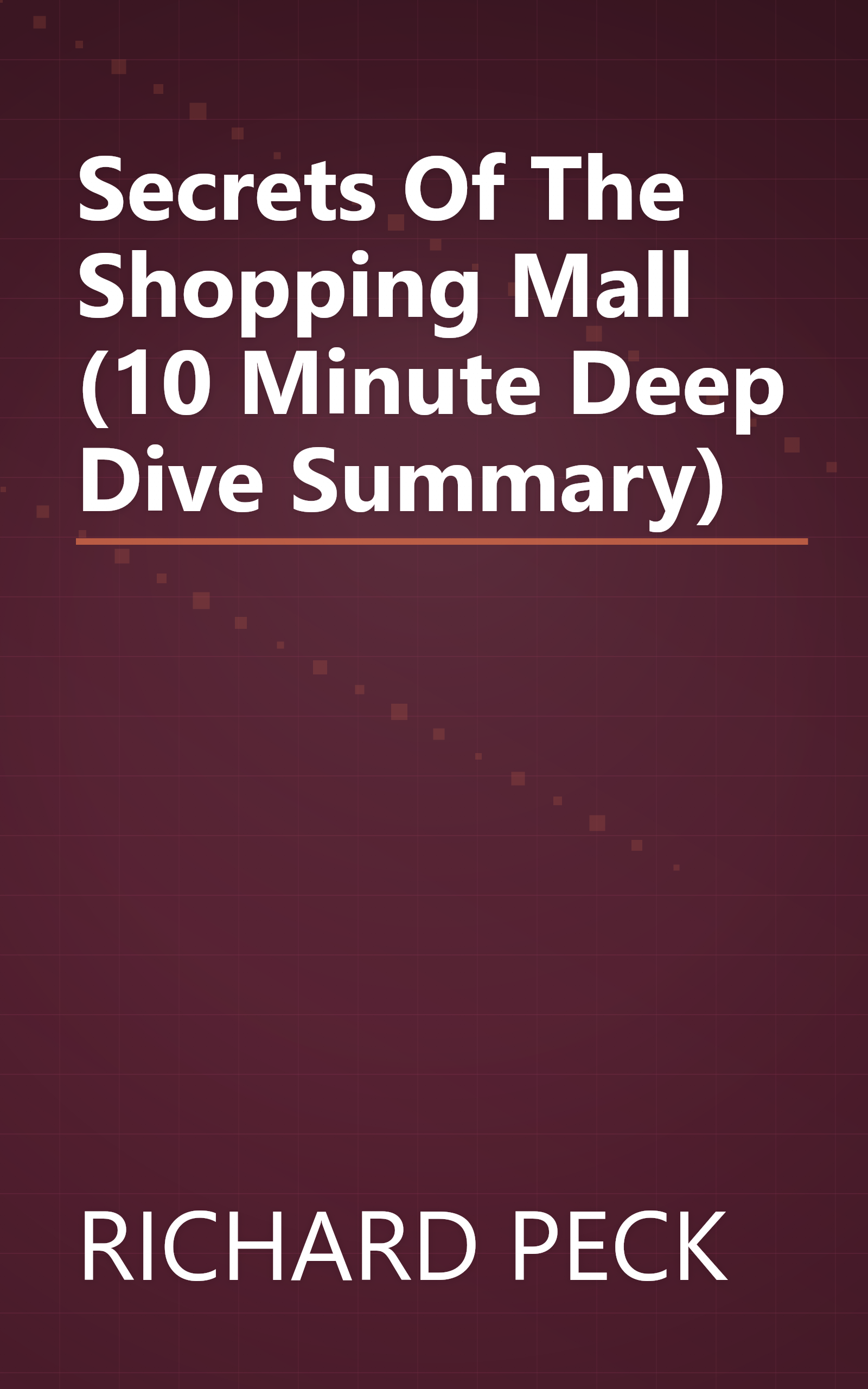 Secrets Of The Shopping Mall (10 Minute   Deep Dive Summary) book cover