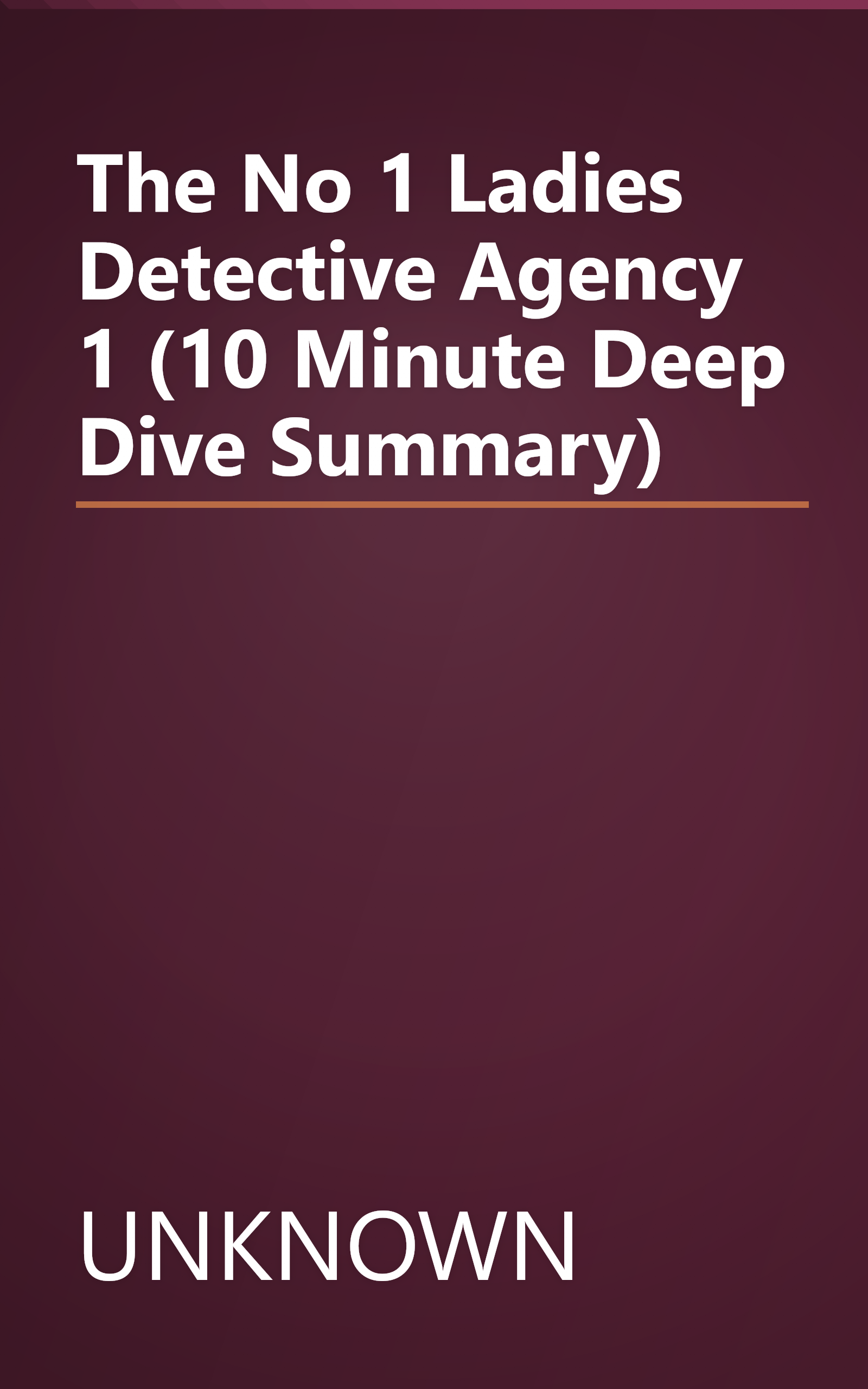 The No  1 Ladies  Detective Agency 1 (10 Minute   Deep Dive Summary) book cover