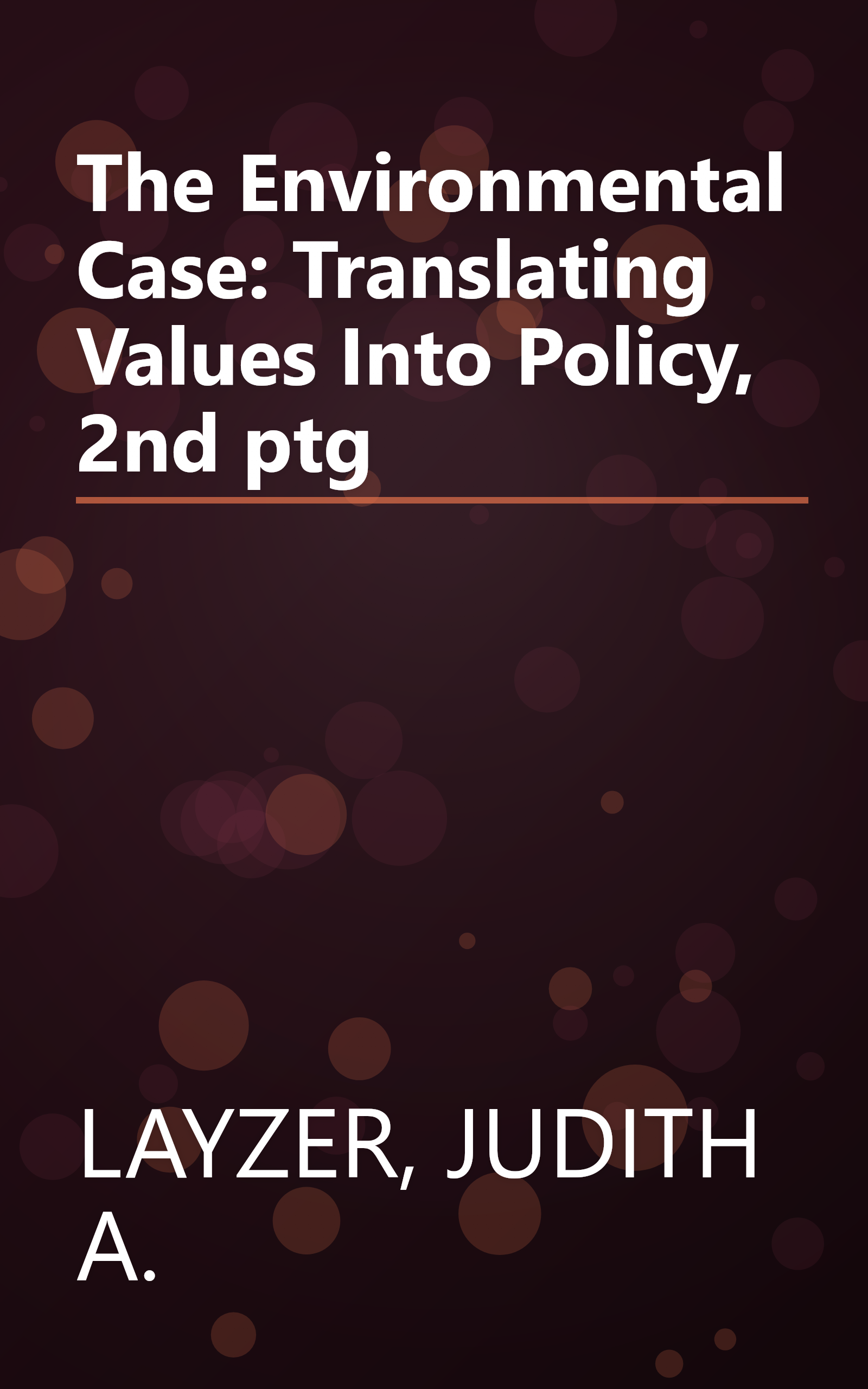 The Environmental Case: Translating Values Into Policy, 2nd ptg book cover