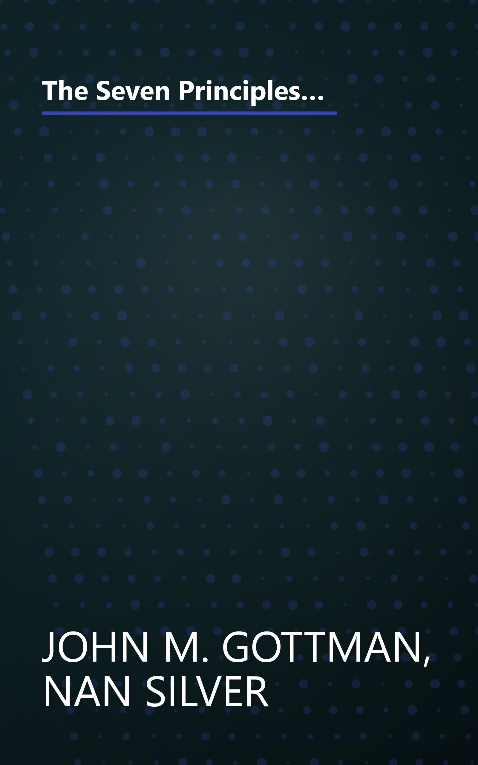 The Seven Principles for Making Marriage Work: A Practical Guide from the Country's Foremost Relationship Expert book cover