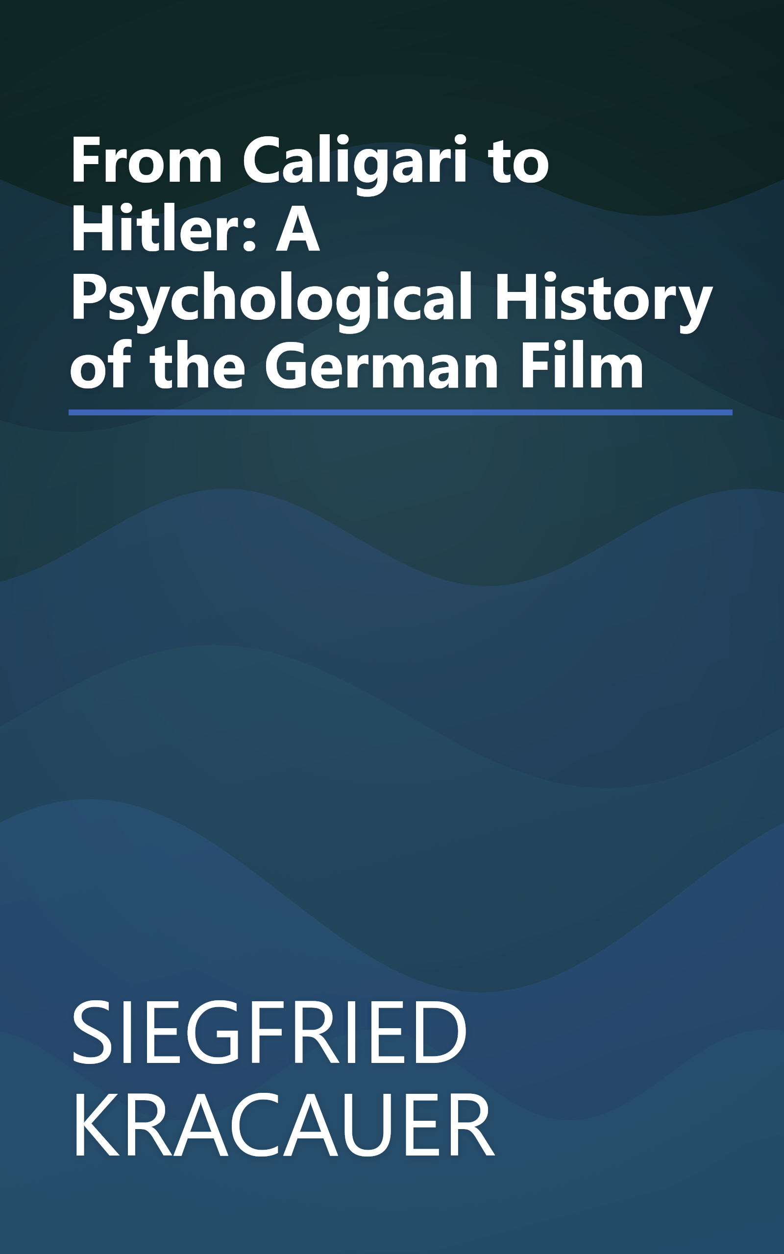 From Caligari to Hitler: A Psychological History of the German Film book cover