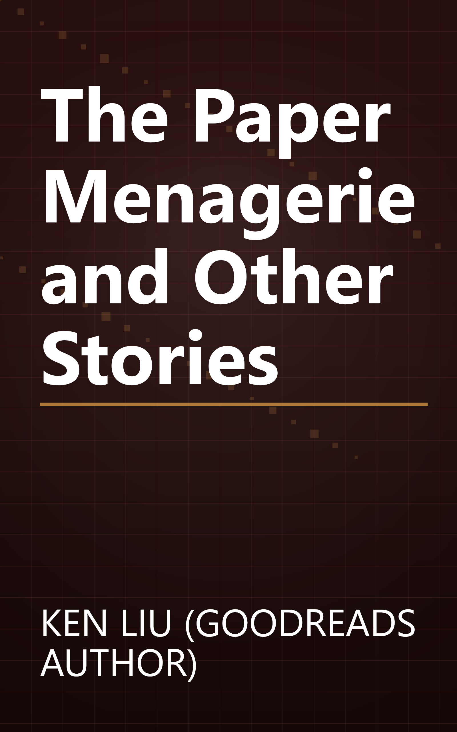 The Paper Menagerie and Other Stories book cover