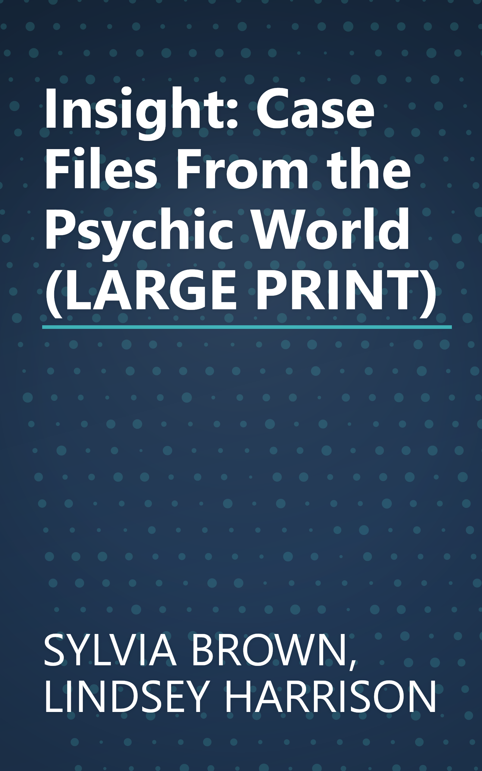Insight: Case Files From the Psychic World (LARGE PRINT) book cover