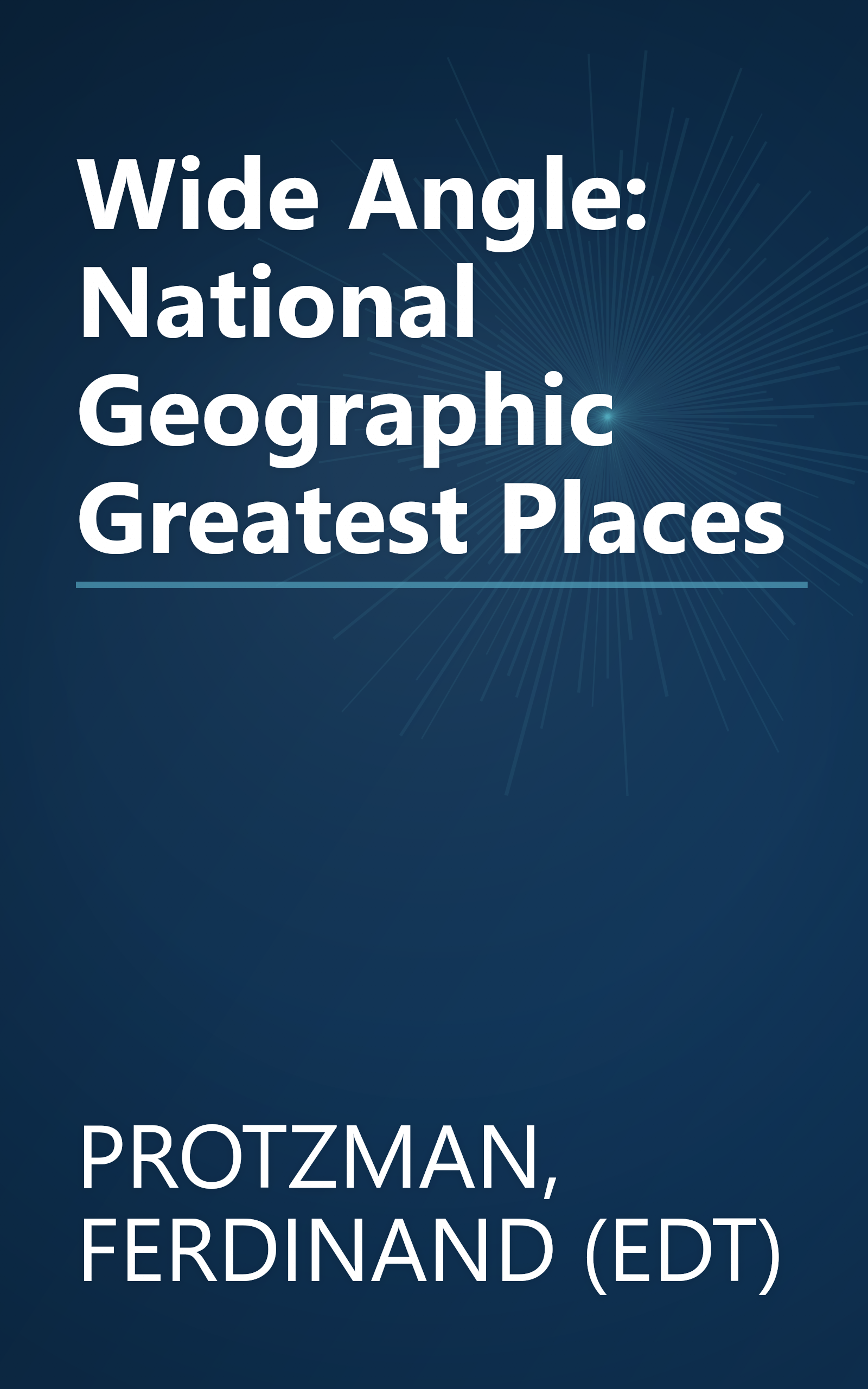 Wide Angle: National Geographic Greatest Places book cover