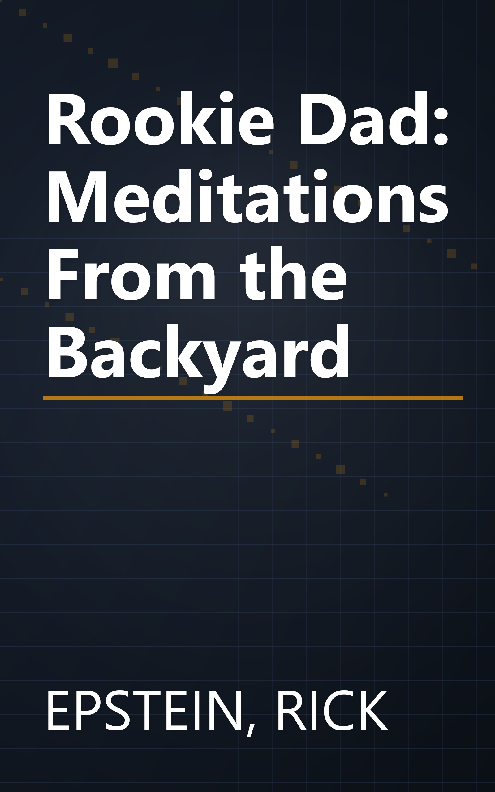 Rookie Dad: Meditations From the Backyard book cover