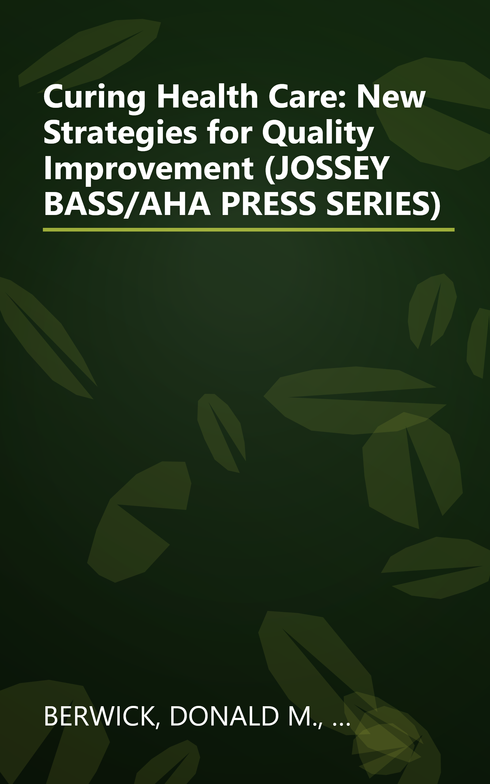 Curing Health Care: New Strategies for Quality Improvement (JOSSEY BASS/AHA PRESS SERIES) book cover