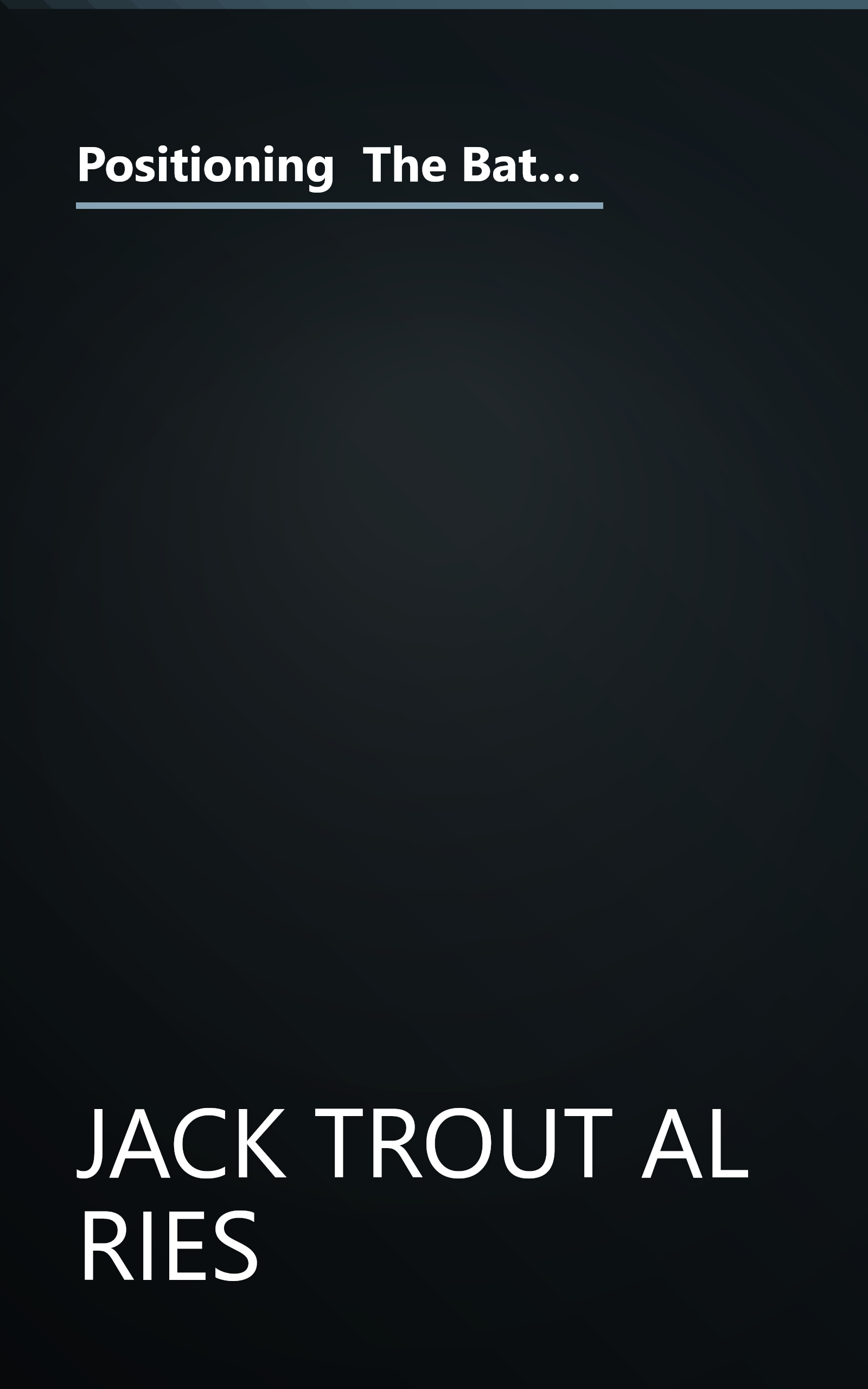 Positioning  The Battle For Your Mind  How To Be Seen And Heard In The Overcrowded Marketplace 1 (10 Minute   Deep Dive Summary) book cover