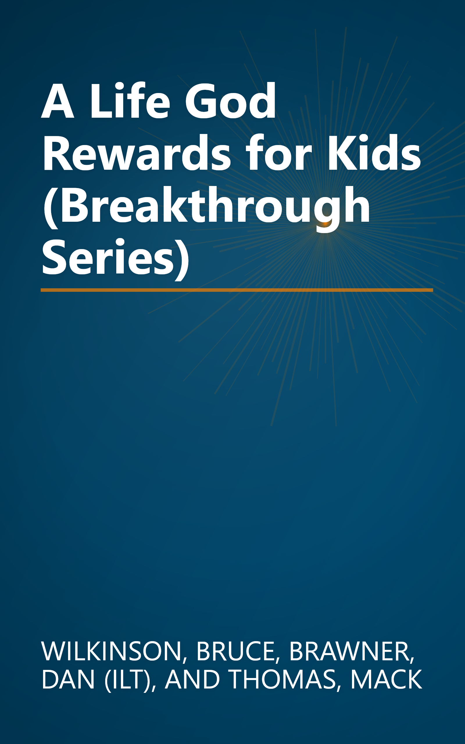 A Life God Rewards for Kids (Breakthrough Series) book cover