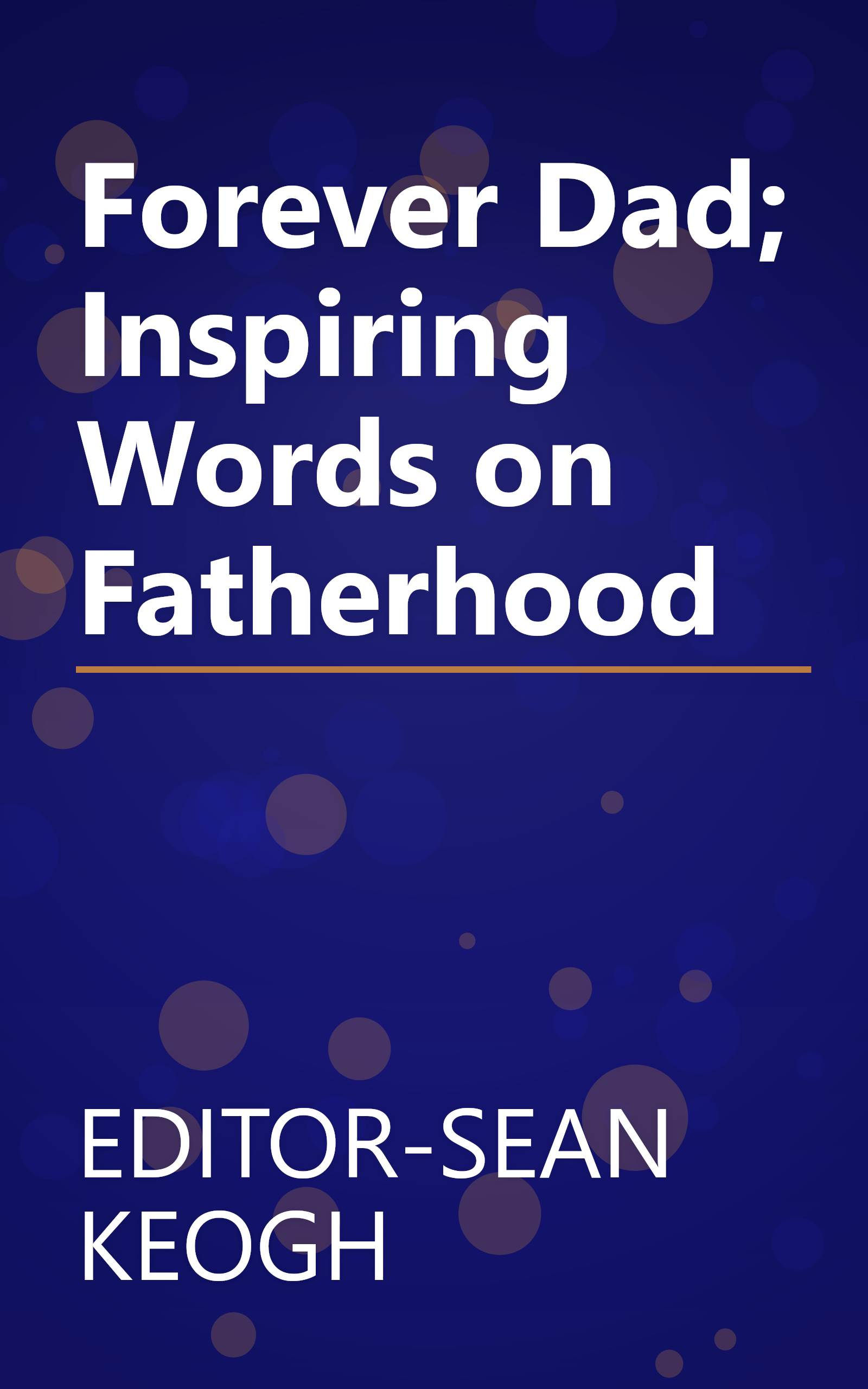 Forever Dad; Inspiring Words on Fatherhood book cover