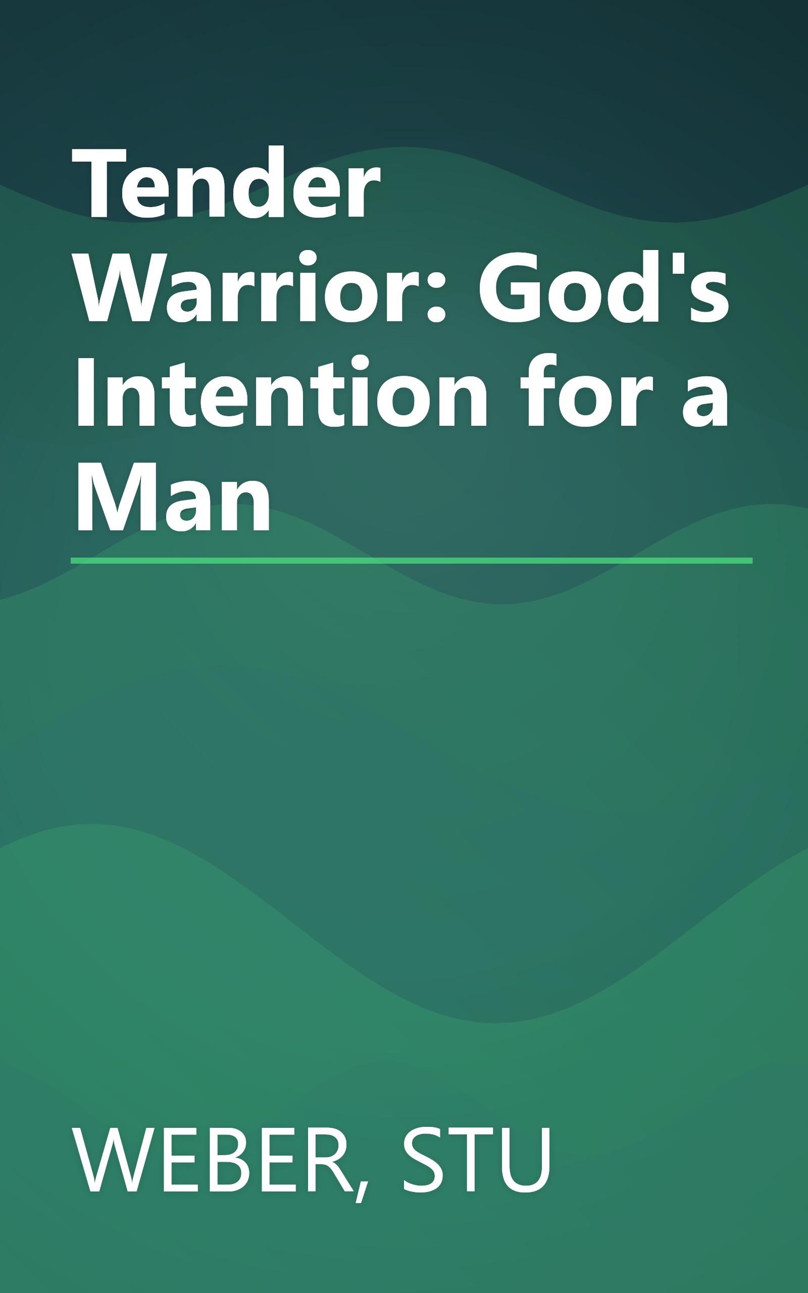 Tender Warrior: God's Intention for a Man book cover