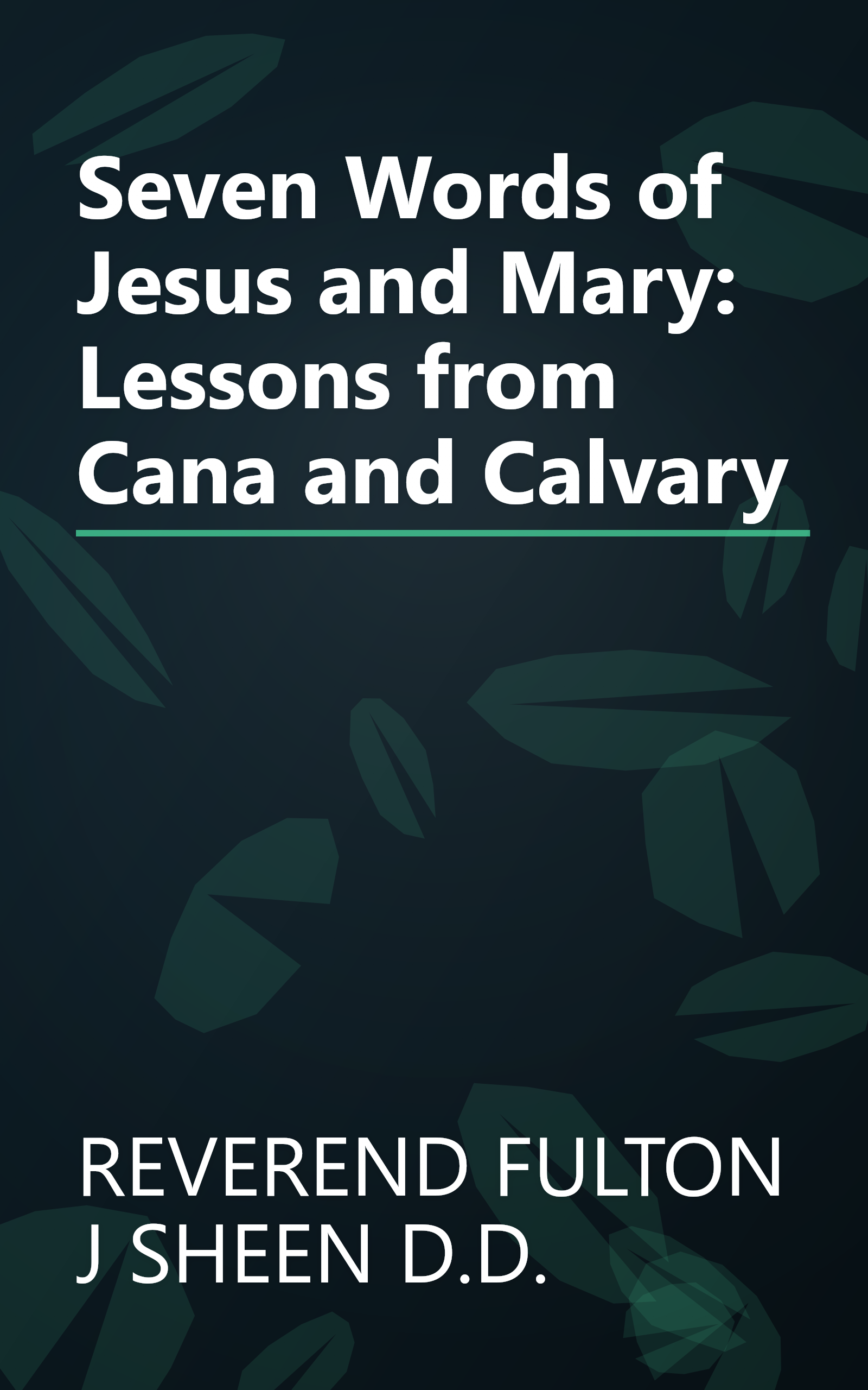 Seven Words of Jesus and Mary: Lessons from Cana and Calvary book cover