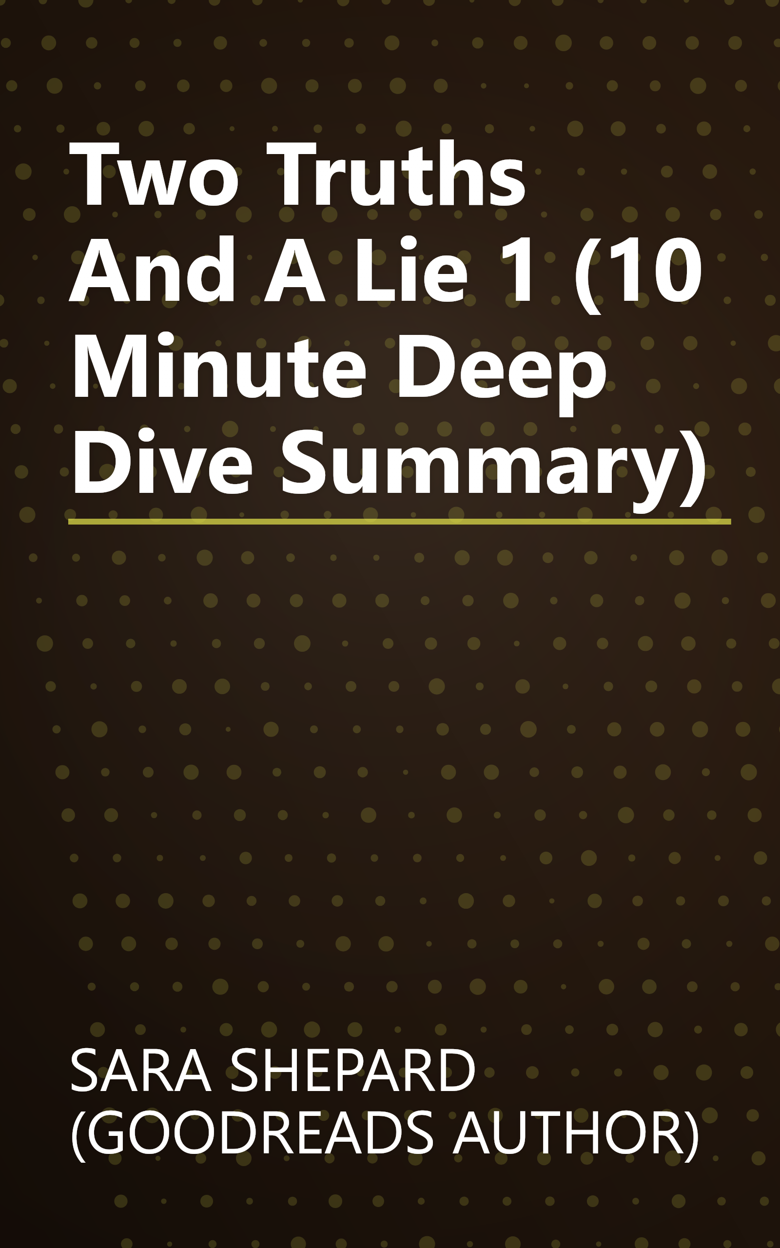 Two Truths And A Lie 1 (10 Minute   Deep Dive Summary) book cover