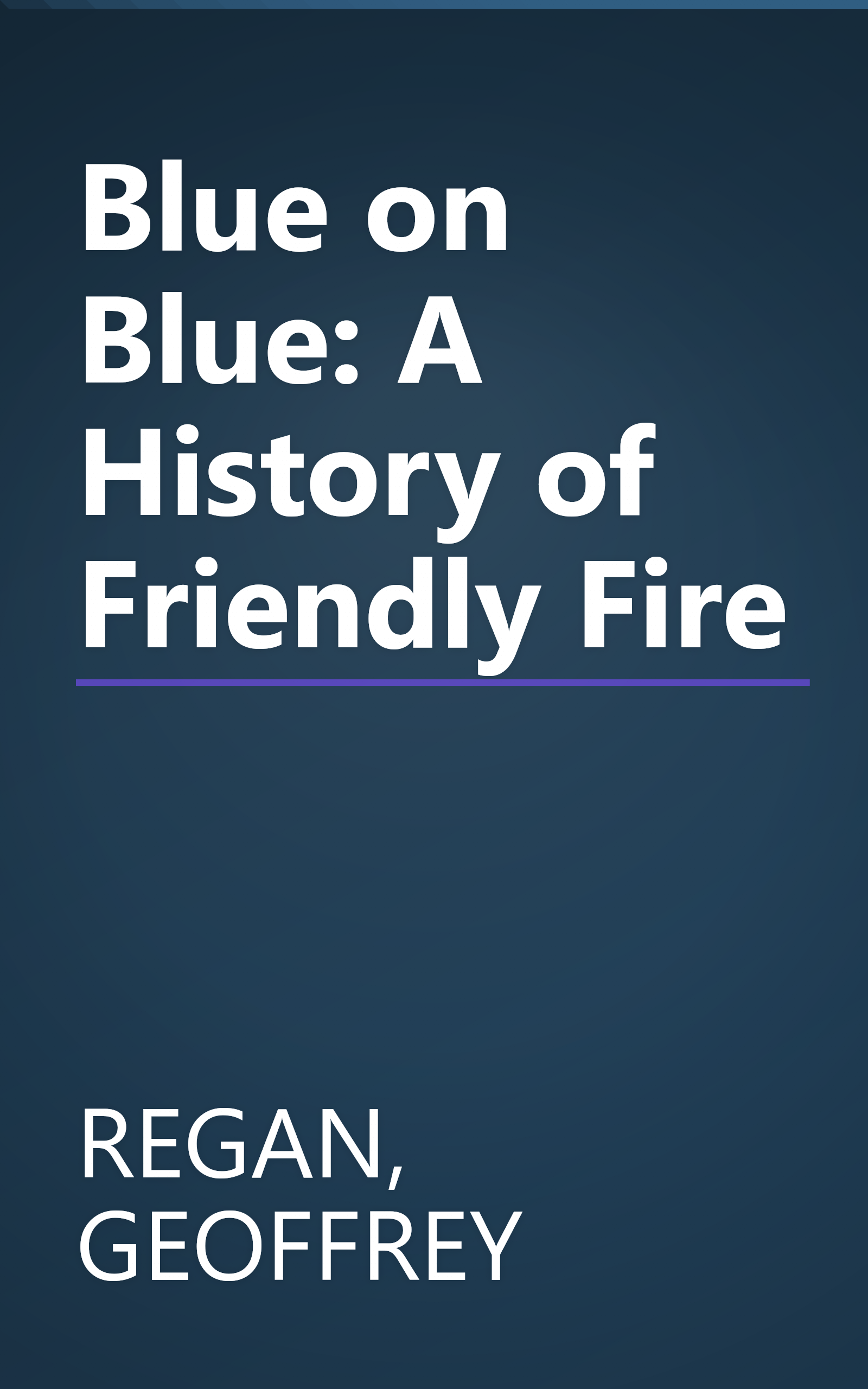Blue on Blue: A History of Friendly Fire book cover