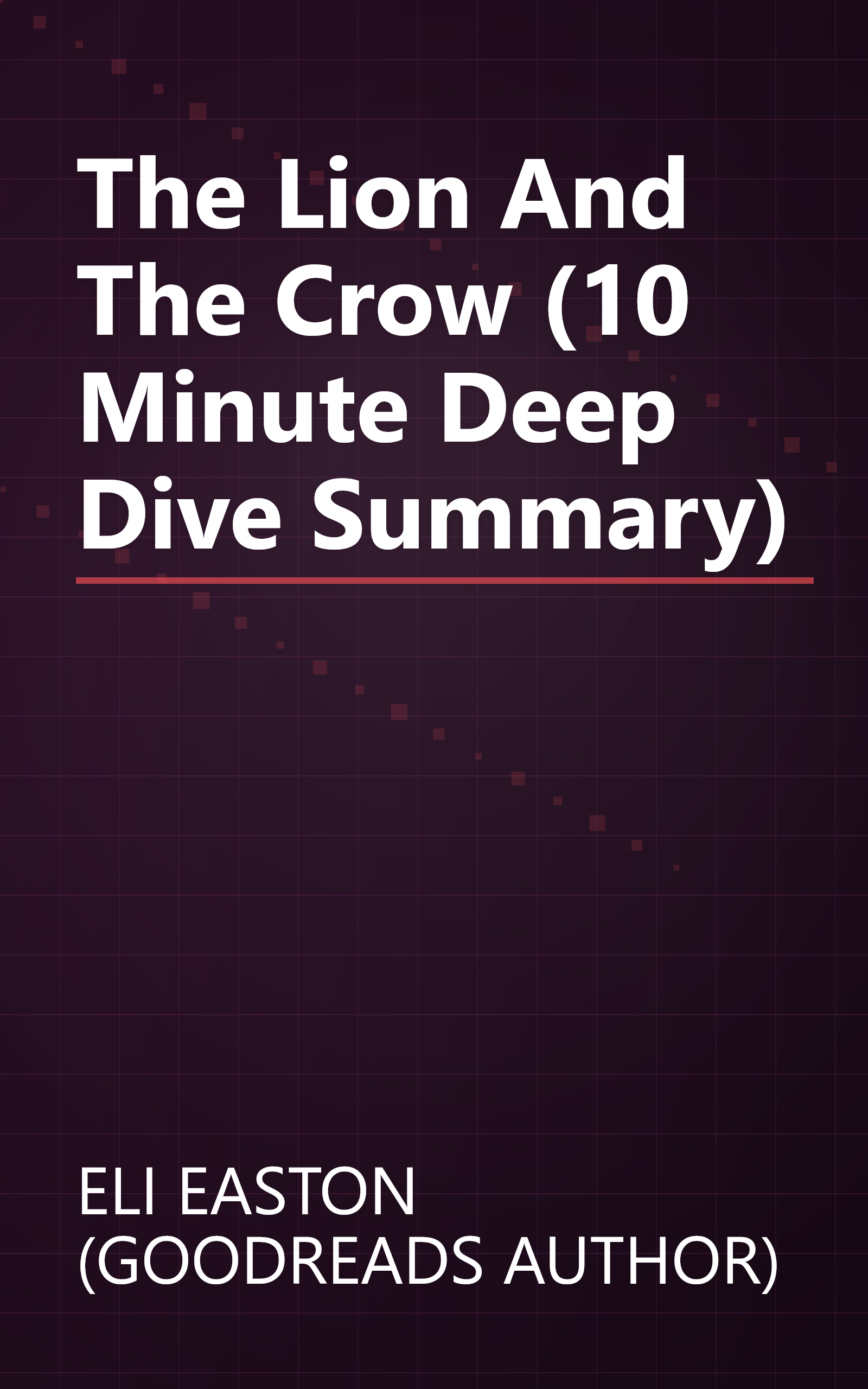 The Lion And The Crow (10 Minute   Deep Dive Summary) book cover